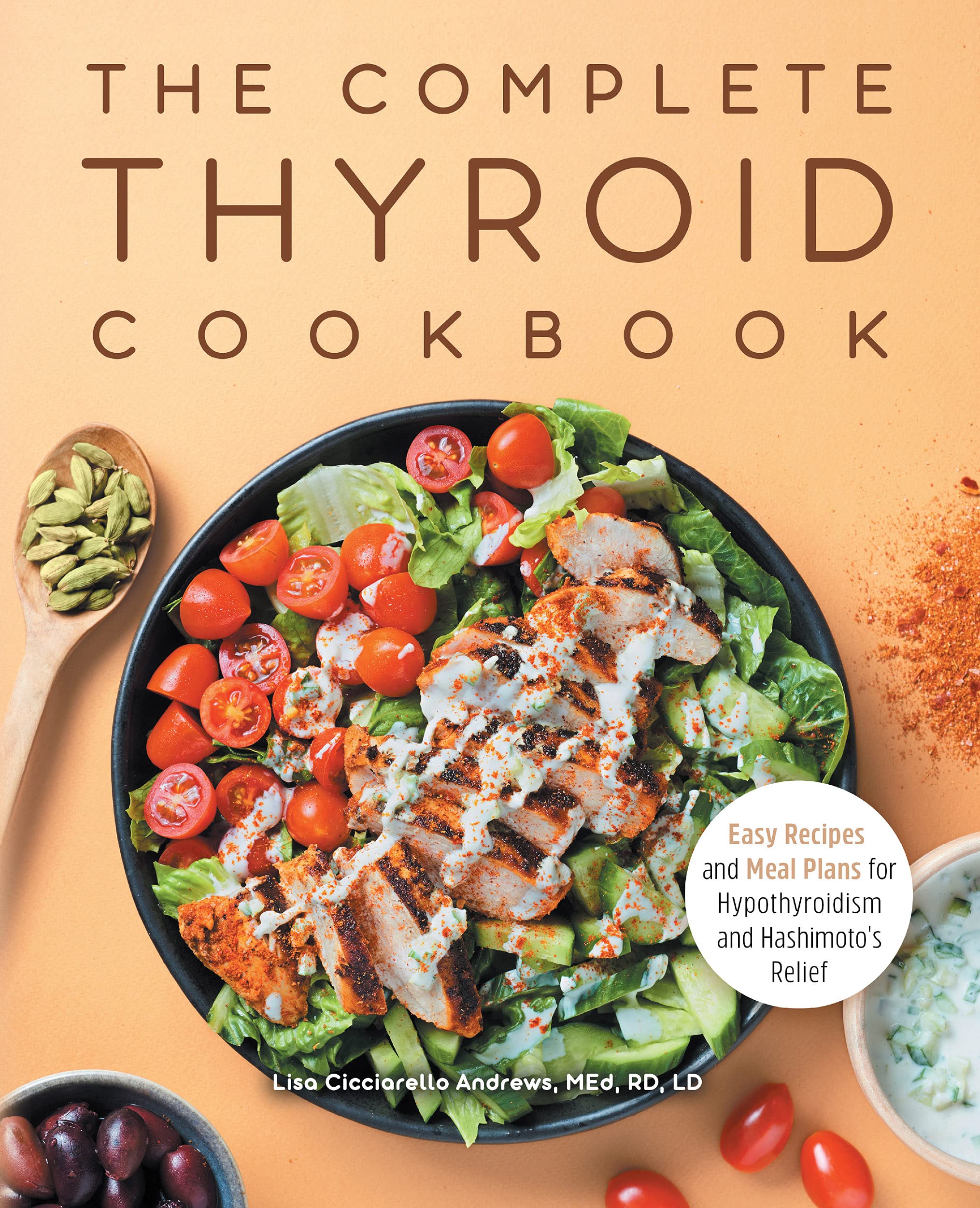 The Complete Thyroid Cookbook: Easy Recipes and Meal Plans for ...
