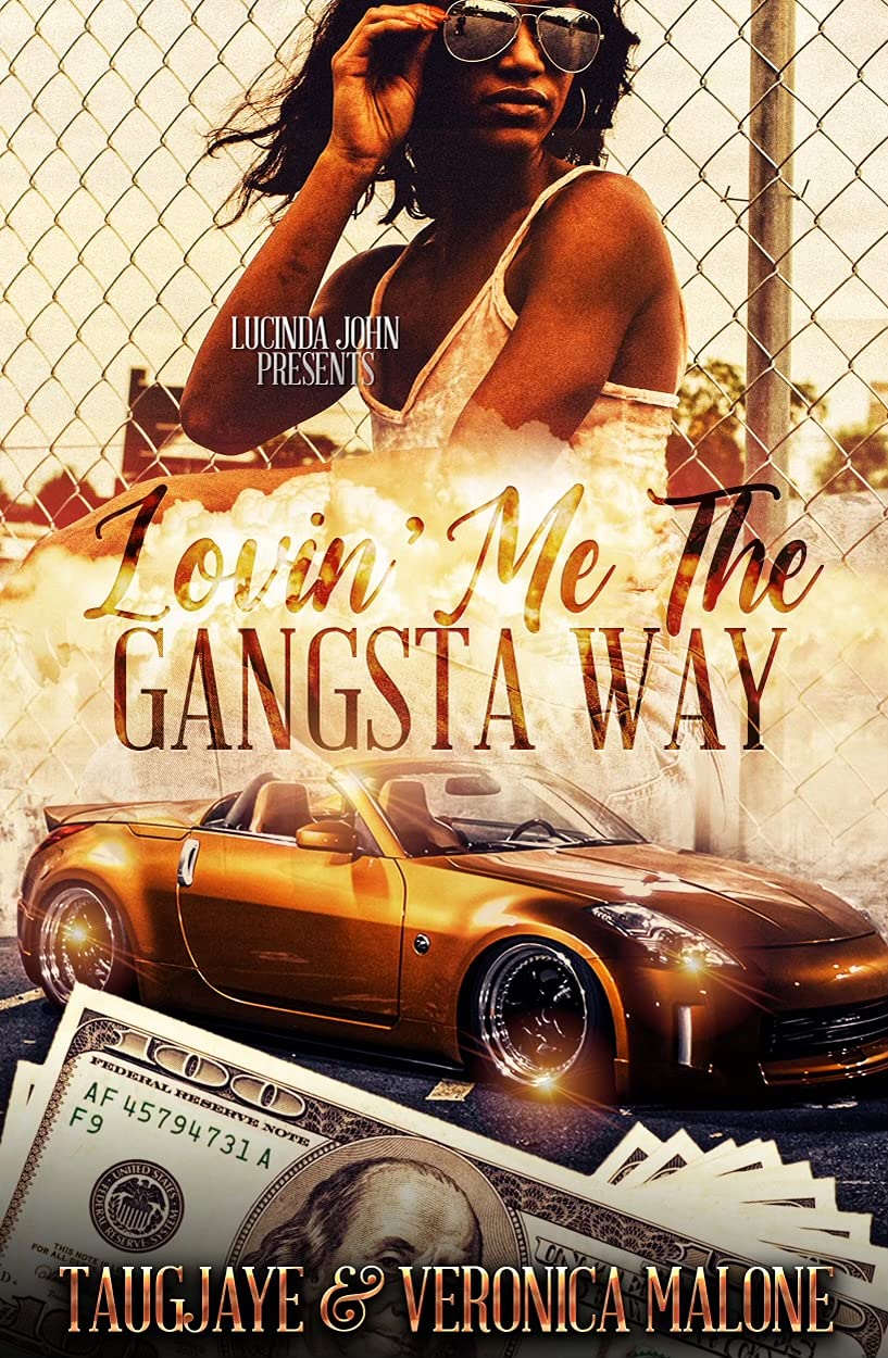 Lovin’ Me the Gangsta Way by TaugJaye Veronica Malone | Goodreads