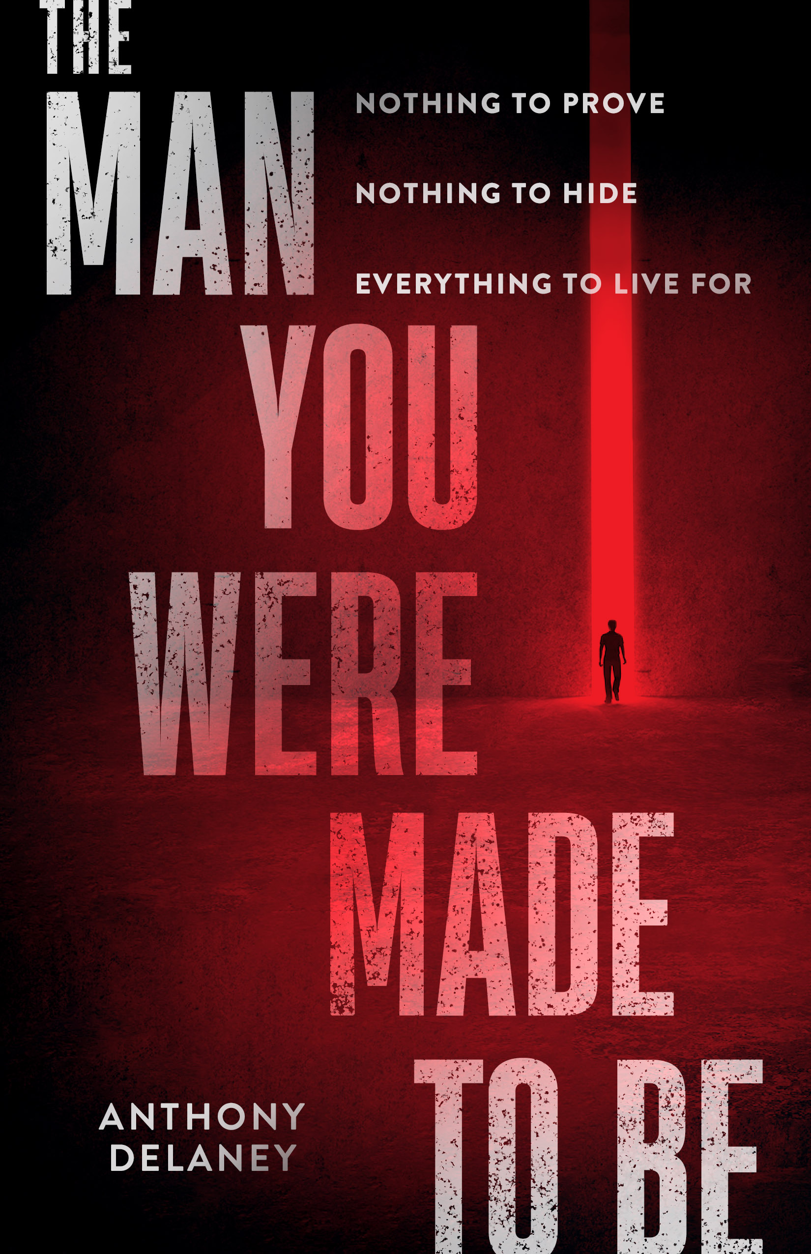 The Man You Were Made to Be: Nothing to Prove Nothing to Hide ...