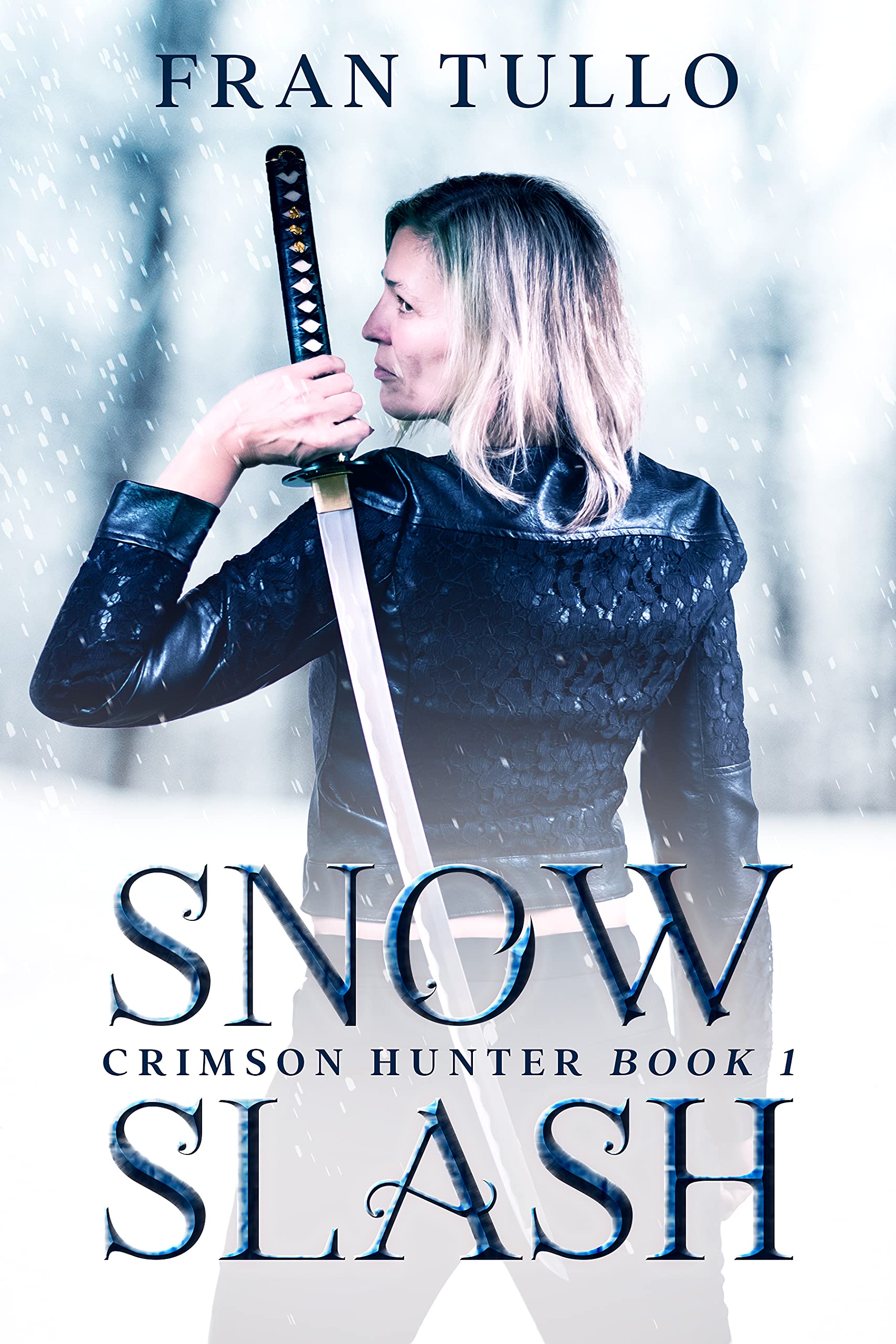 Snow Slash: Crimson Hunter Book 1 by Fran Tullo | Goodreads