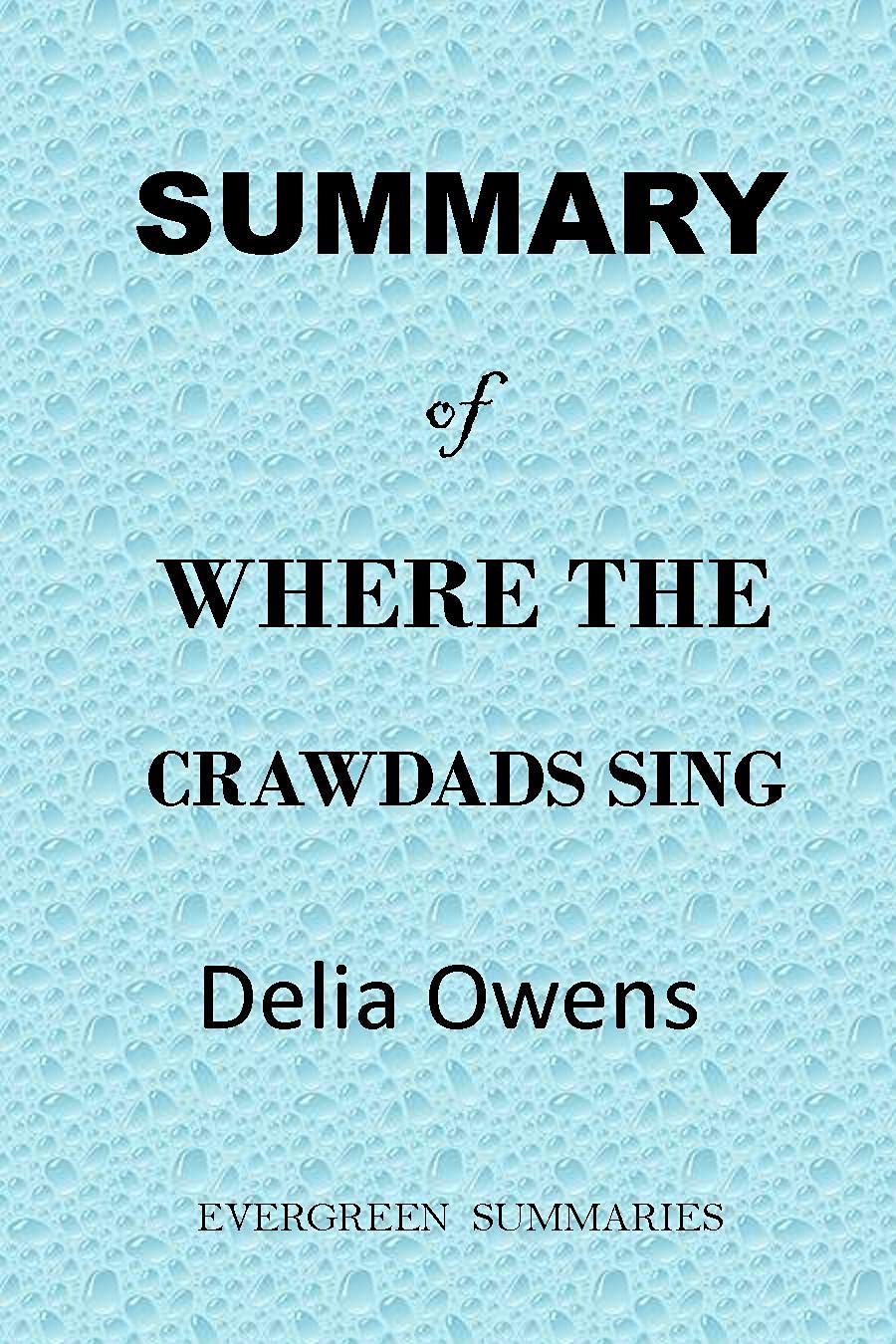 SUMMARY OF WHERE THE CRAWDADS SING: Detailed Summary of Where the ...