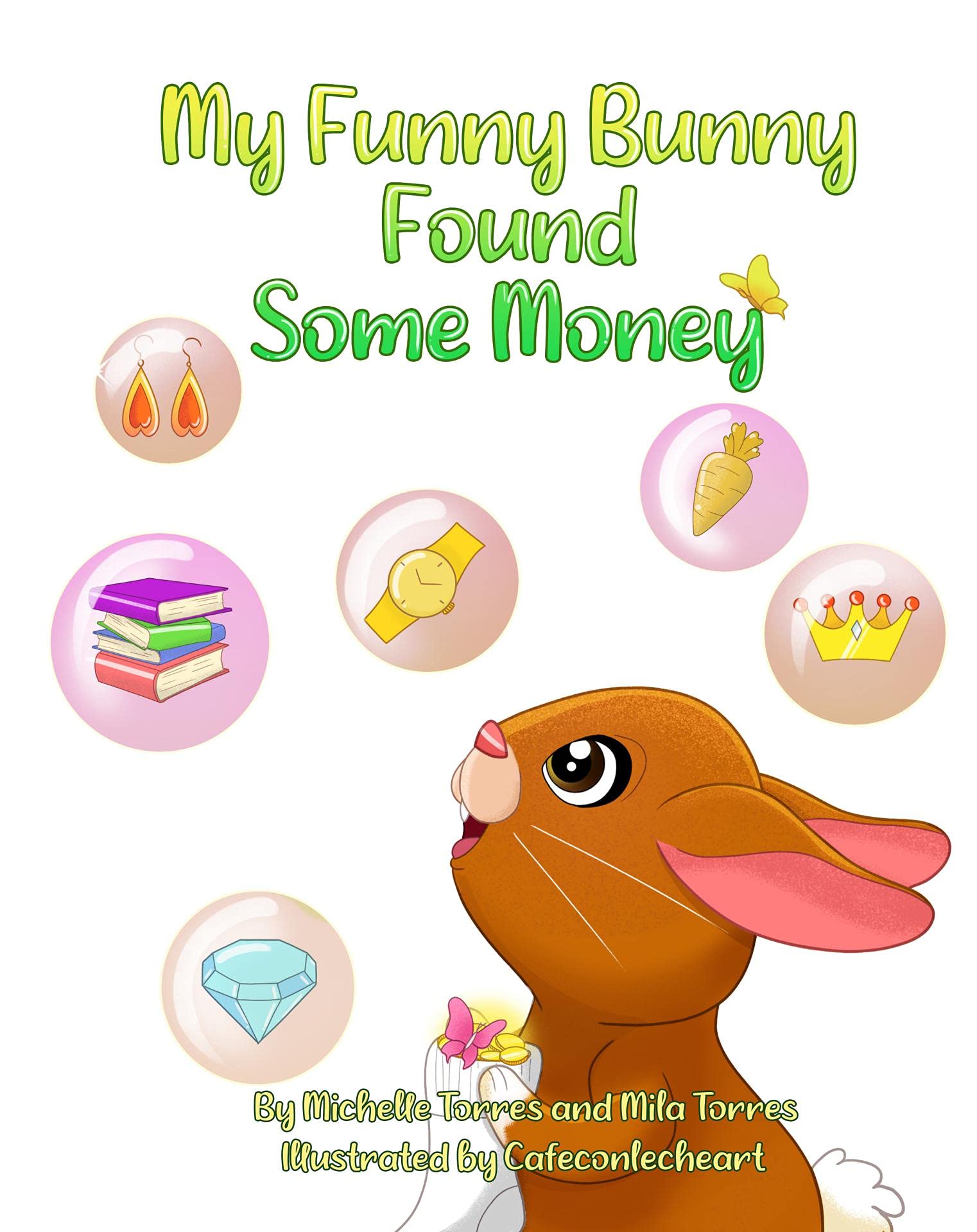 My Funny Bunny Found Some Money by Michelle and Mila Torres | Goodreads