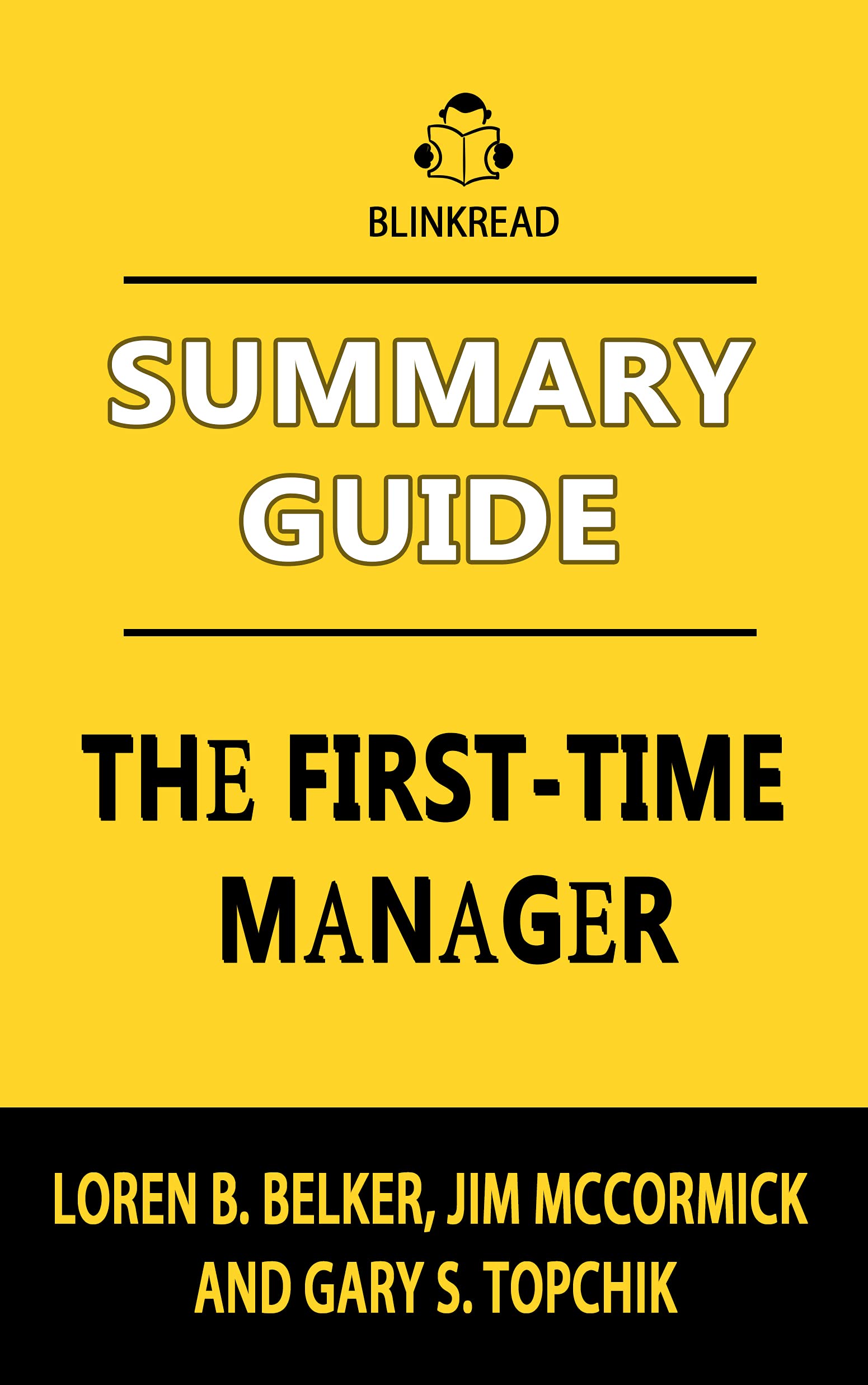 Summary Guide: The First-Time Manager by Loren B. Belker, Jim McCormick ...