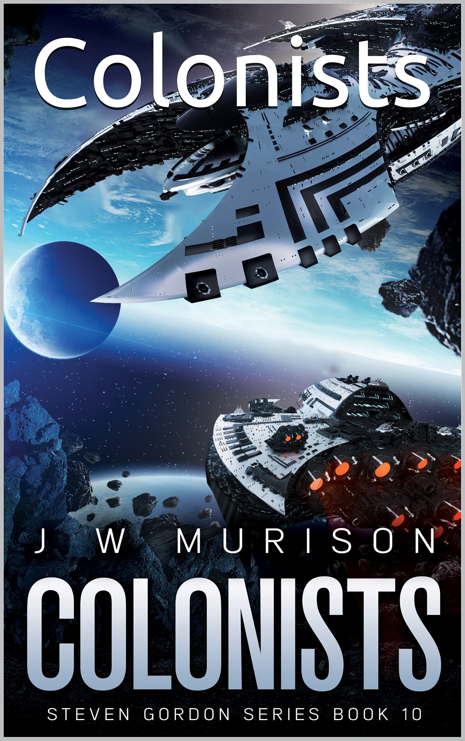 Colonists: Steven Gordon book 10 by J.W. Murison | Goodreads