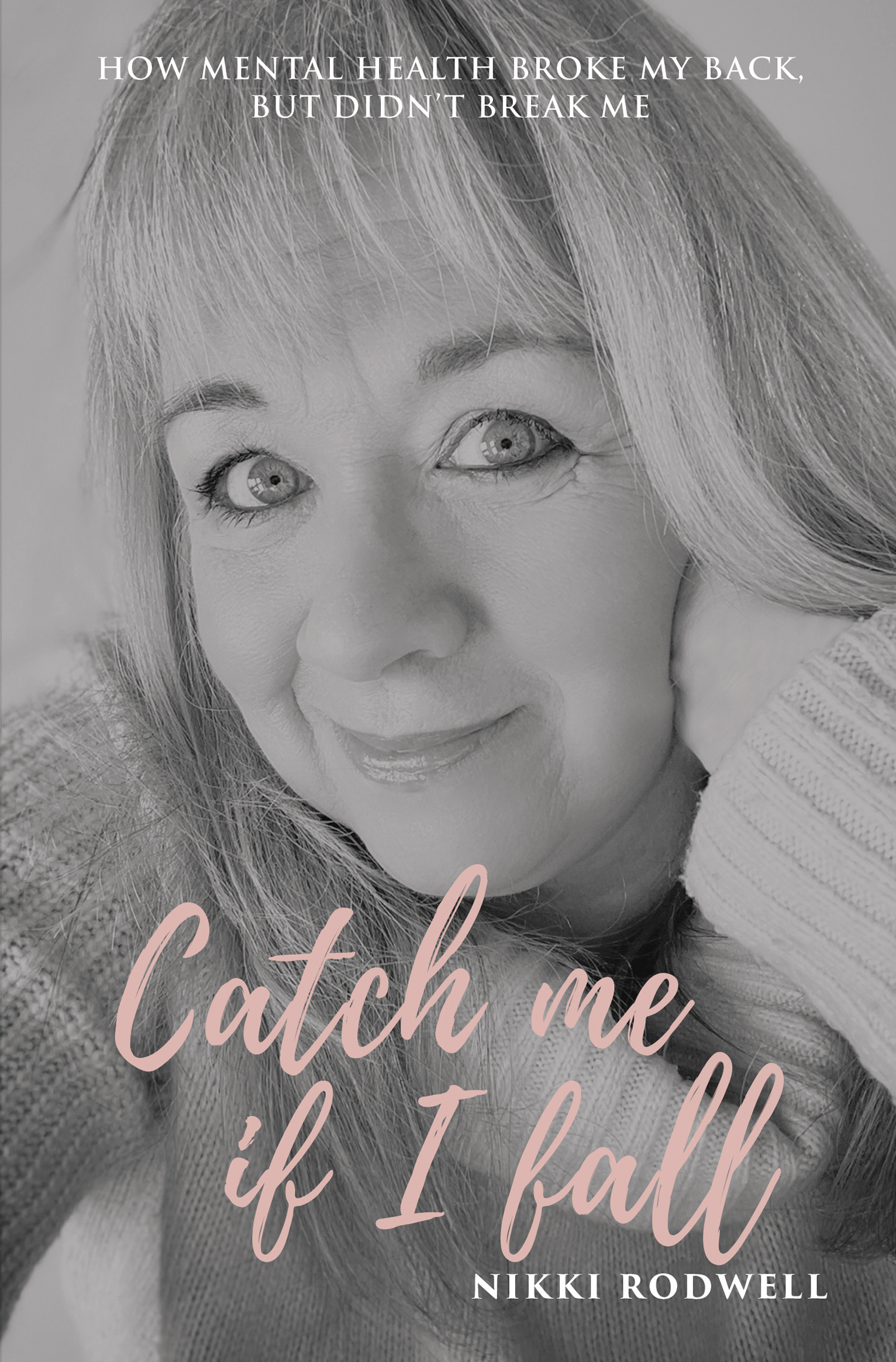 Catch Me if I Fall: How mental health broke my back but didn't break me ...