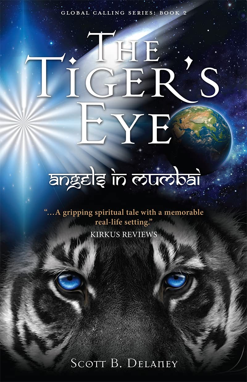 The Tiger's Eye: Angels in Mumbai by Scott B Delaney | Goodreads