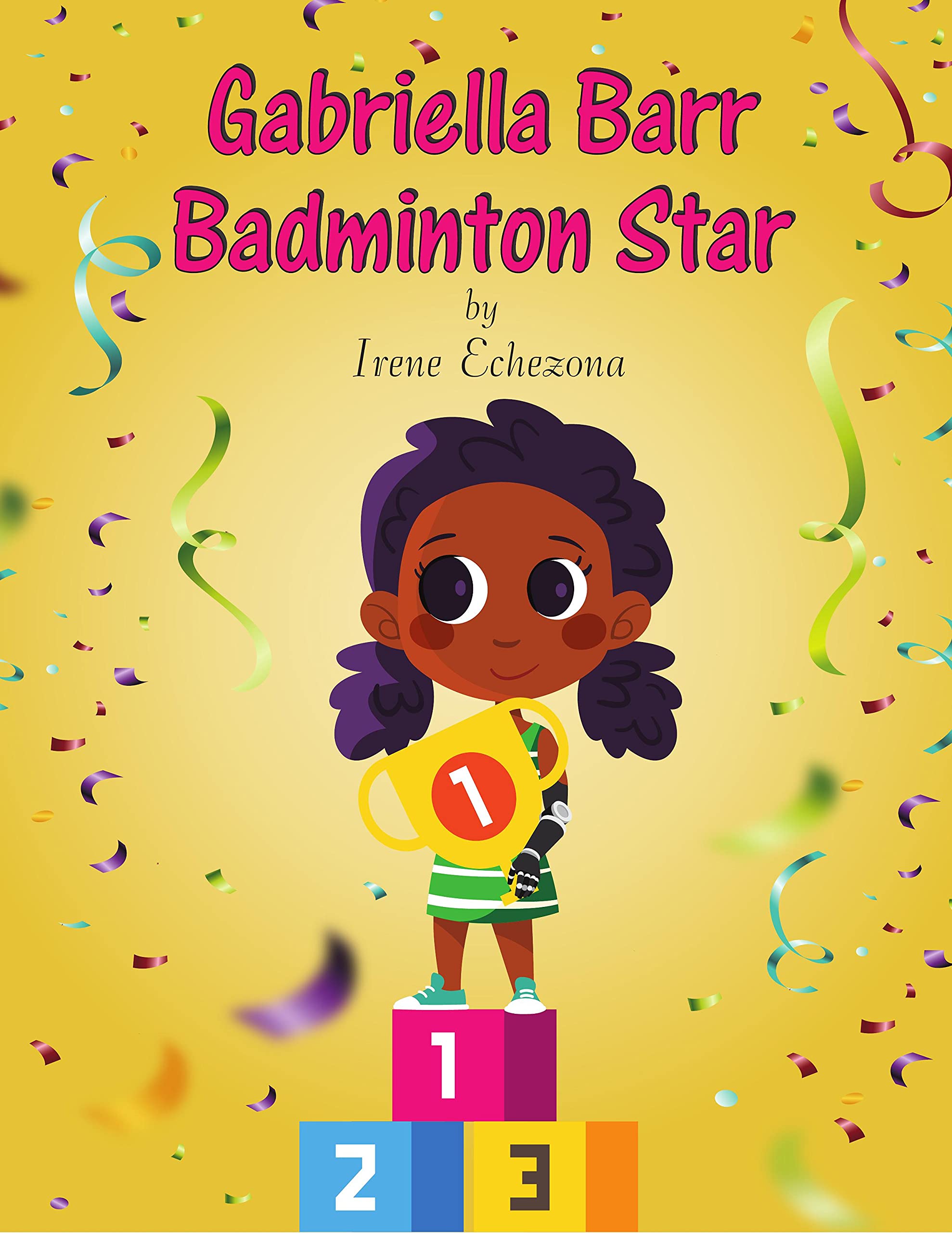 Gabriella Barr Badminton Star: A Disability Story by Irene Echezona ...