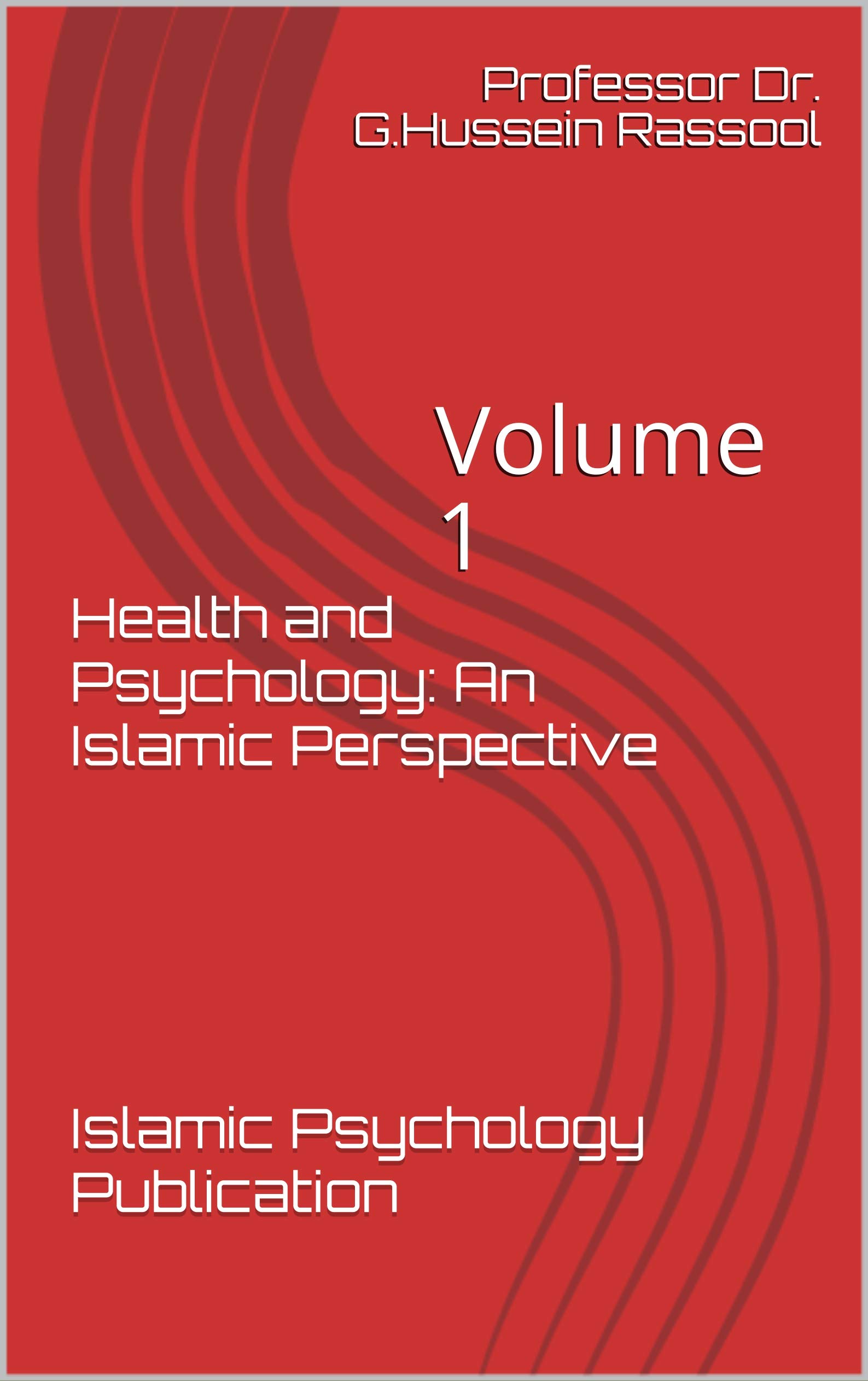 Health and Psychology: An Islamic Perspective: Volume 1 by G. Hussein ...