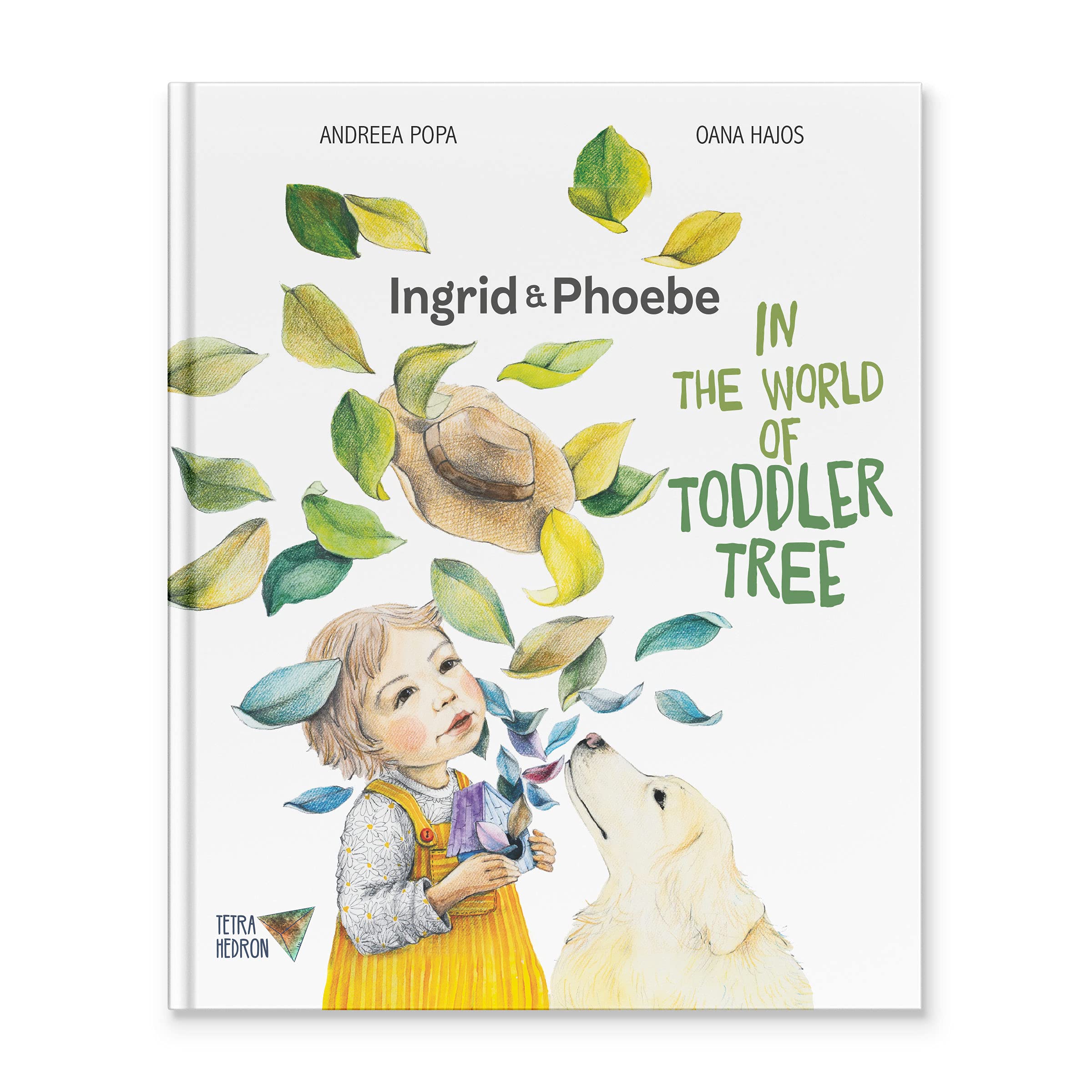 Ingrid & Phoebe In the world of Toddler Tree by Andreea Popa | Goodreads