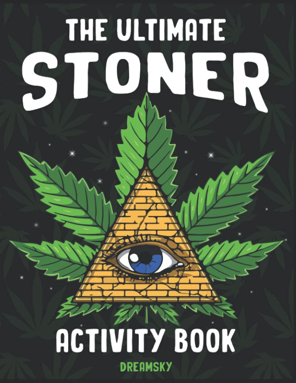 The Ultimate Stoner Activity Book: 20+ Amazing Activities Featuring ...