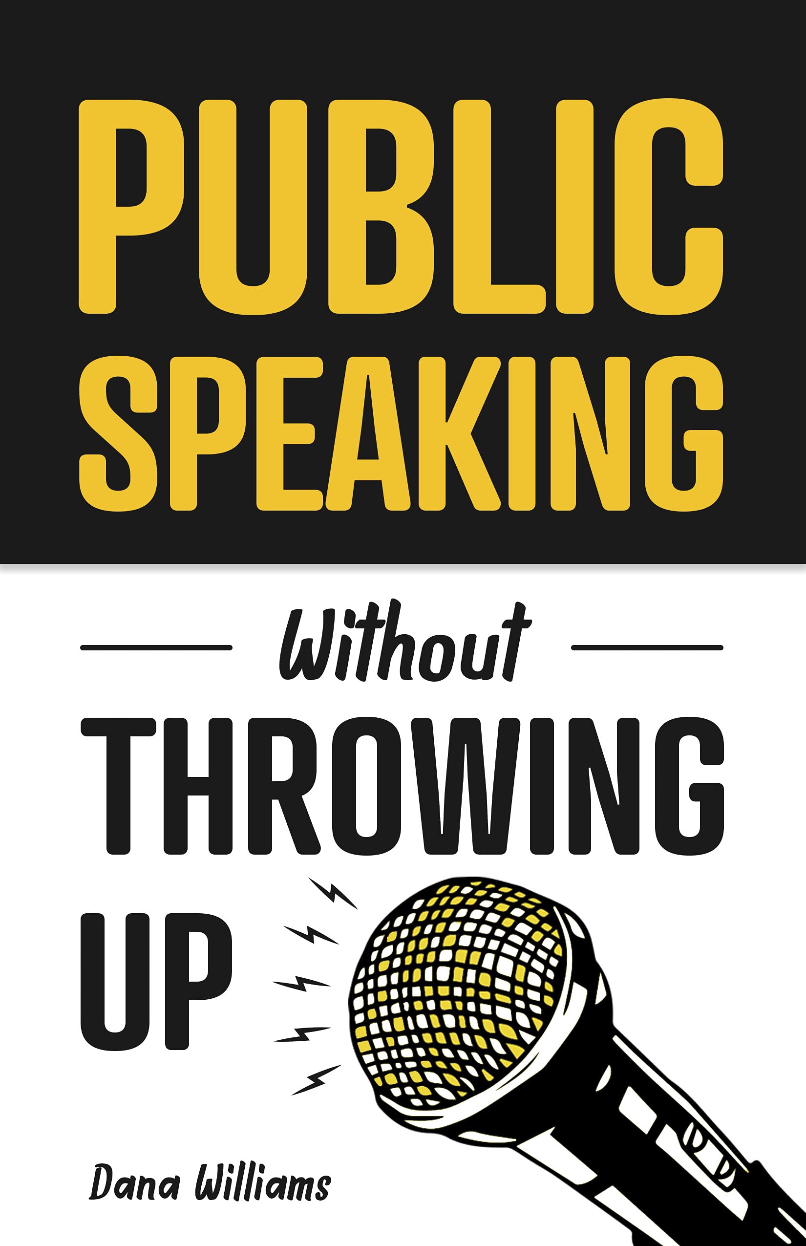 Public Speaking Without Throwing Up: How to Develop Confidence ...