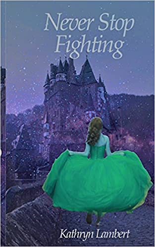 Never Stop Fighting by Kathryn Lambert | Goodreads