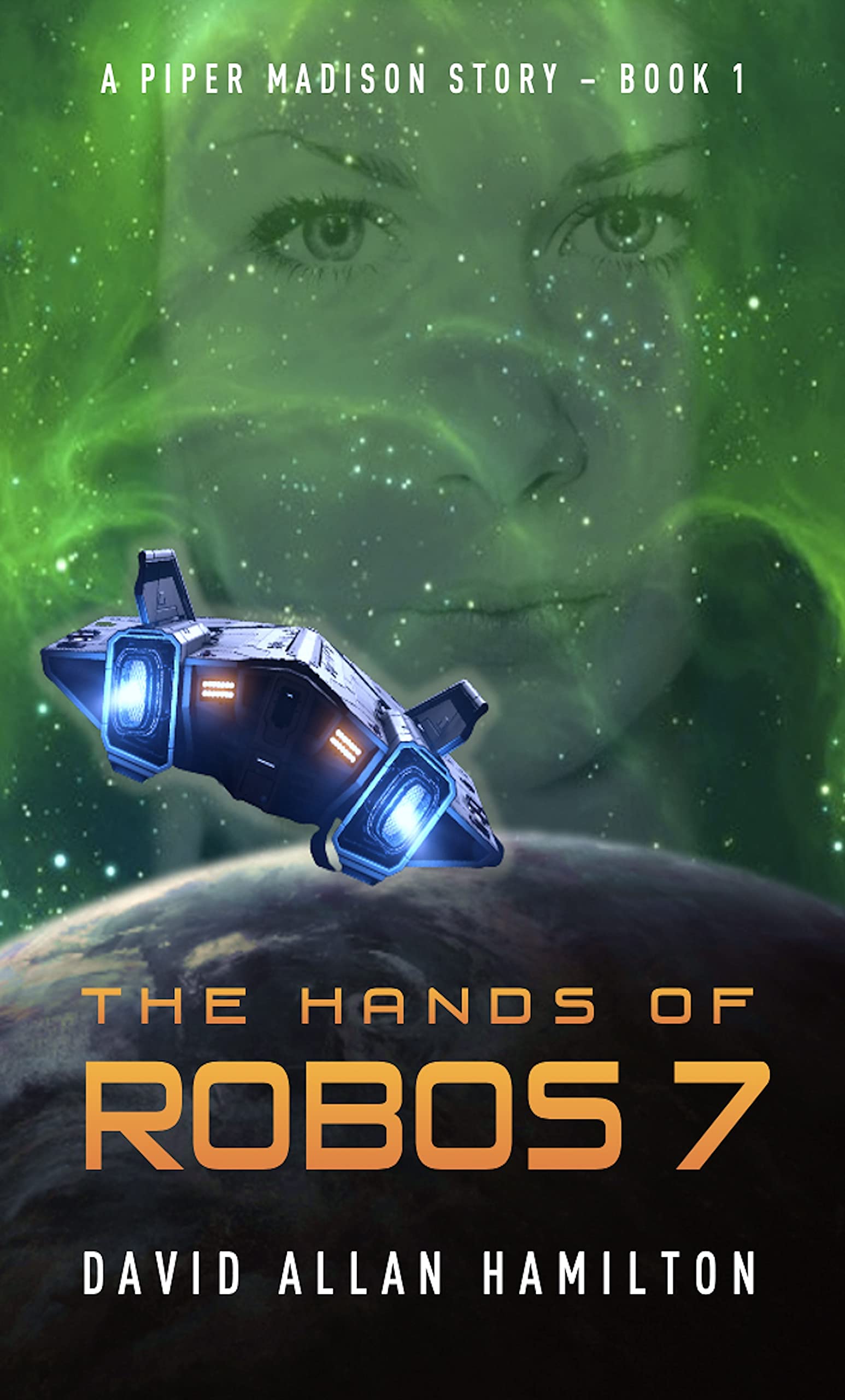 The Hands of Robos 7 (Piper Madison #1) by David Allan Hamilton | Goodreads