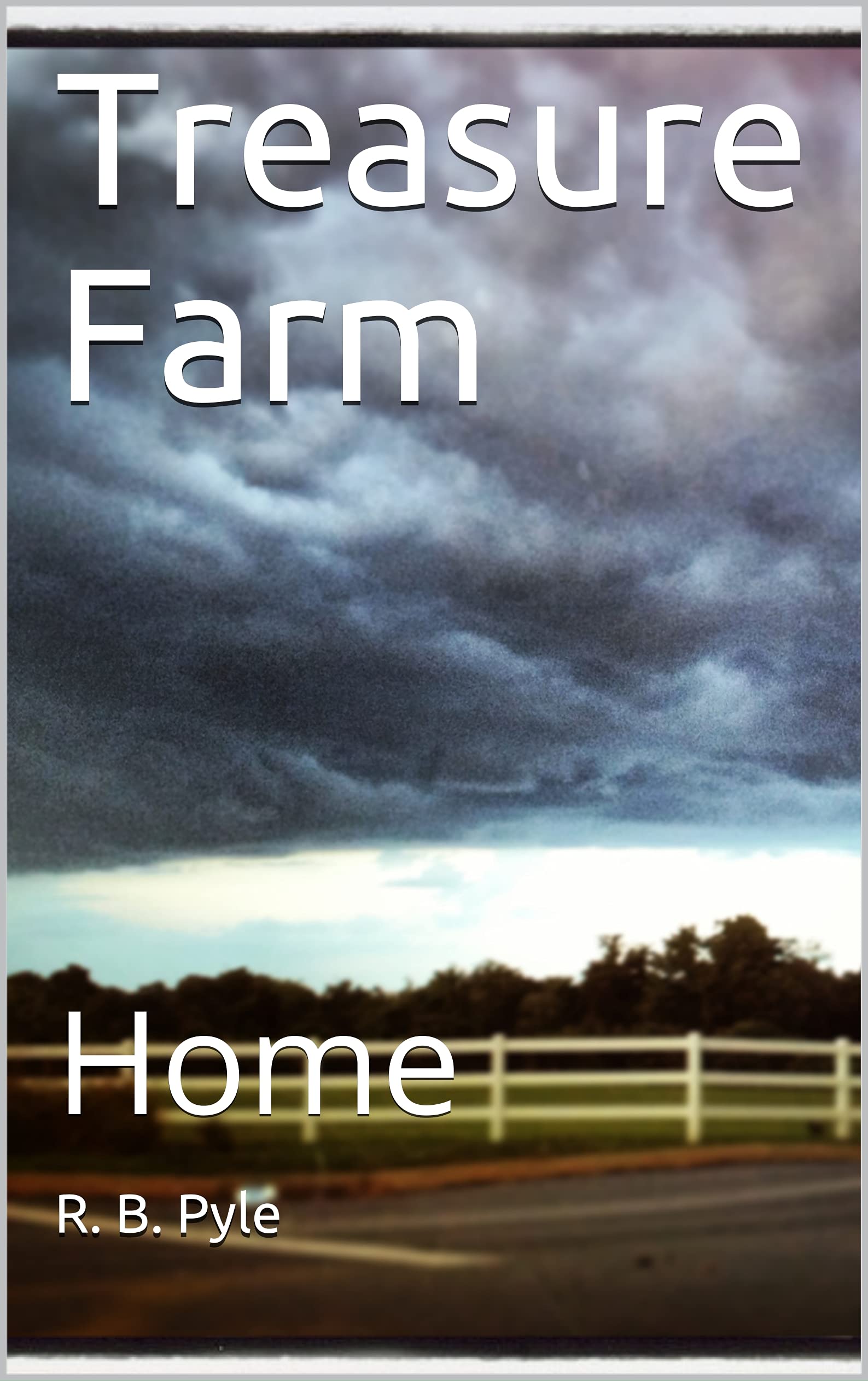 Treasure Farm: Home by R.B. Pyle | Goodreads