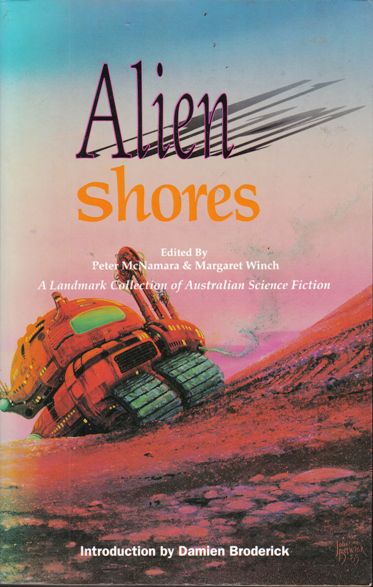 Alien Shores: An Anthology of Australian Science Fiction by Peter ...