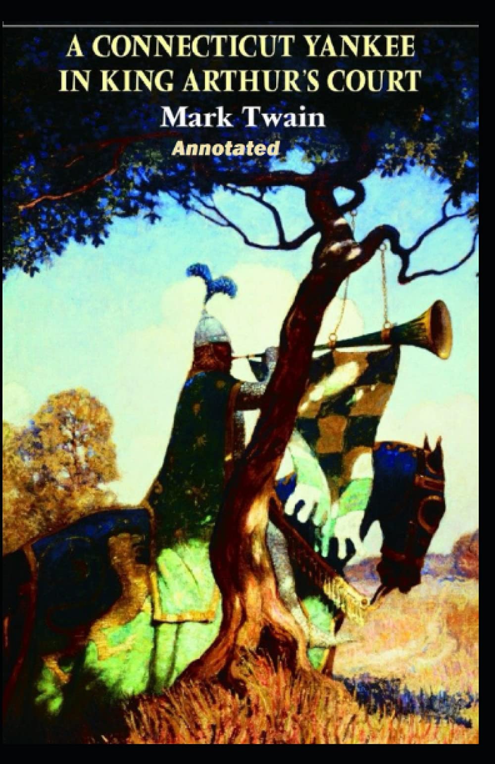 A Connecticut Yankee in King Arthur’s Court Annotated by Mark Twain ...