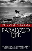 PARALYZED LIFE: DO SOMETHING TO THEM WHO CANNOT REPAY YOU IN CASH OR ...