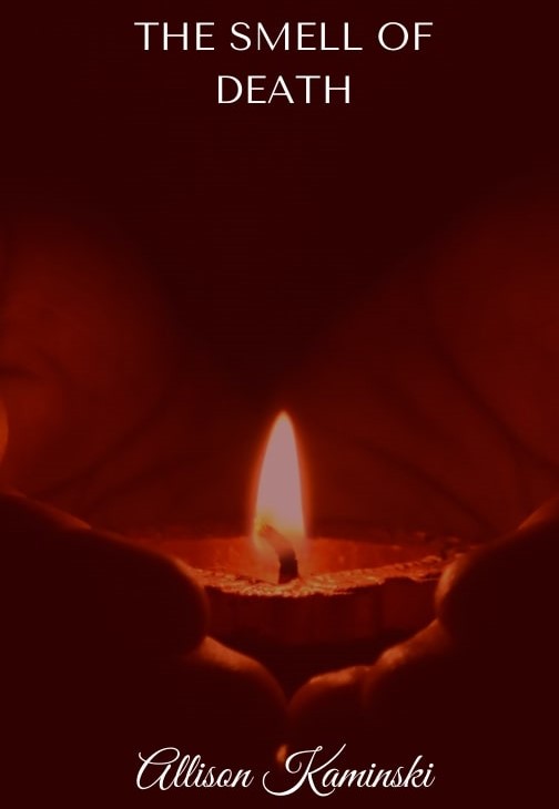 The Smell of Death by Allison Kaminski | Goodreads