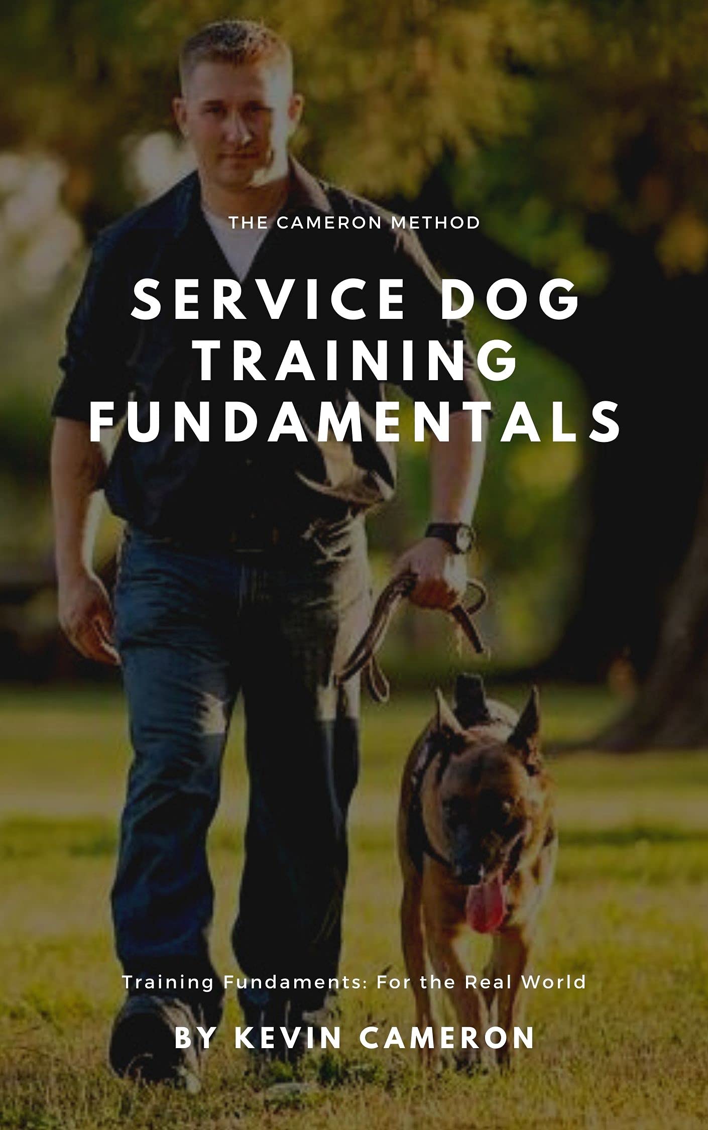 The Cameron Method: Service Dog Training Fundamentals by Kevin Cameron ...