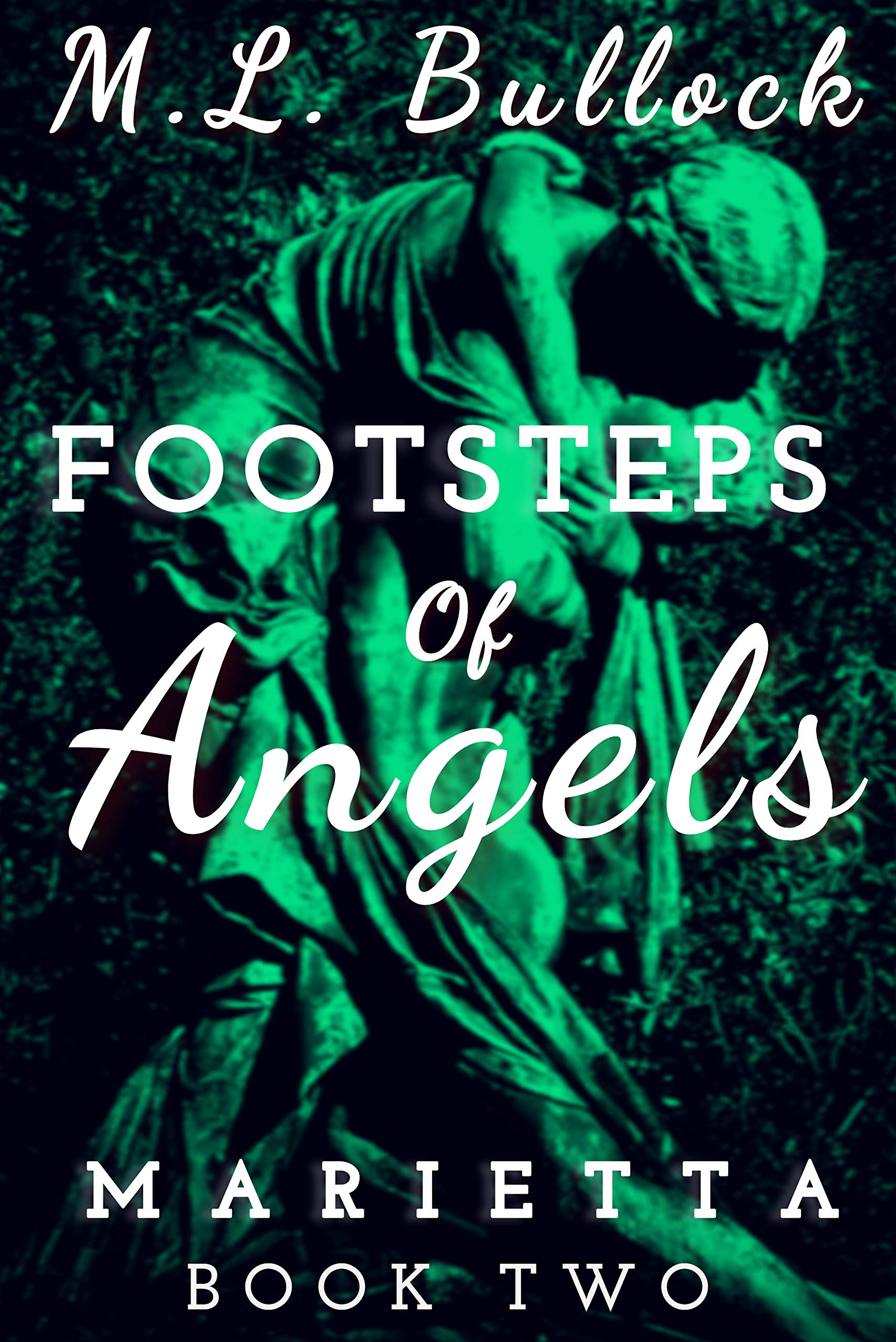 Footsteps of Angels (Marietta Book 2) by M.L. Bullock | Goodreads