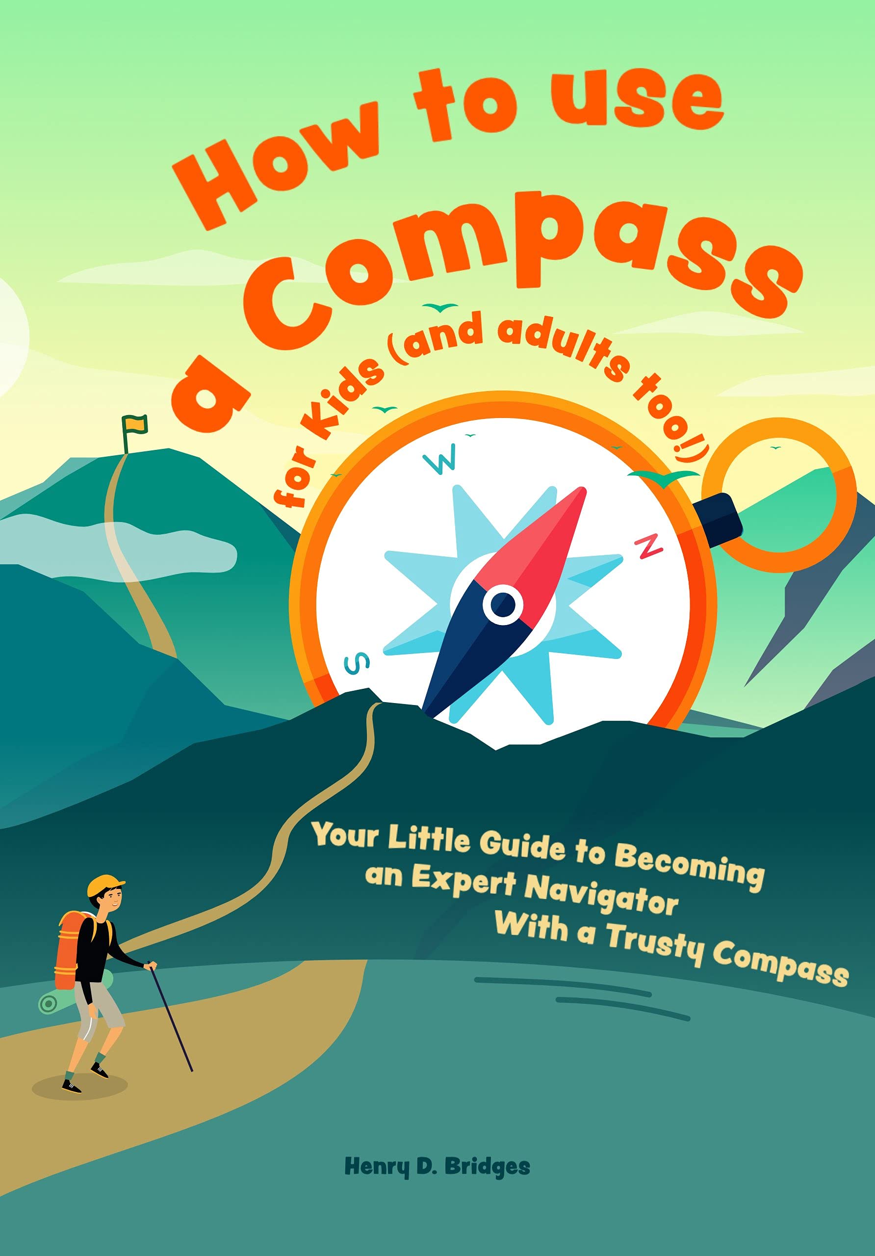 How to use a compass for kids (and adults too!): Your Little Guide to ...