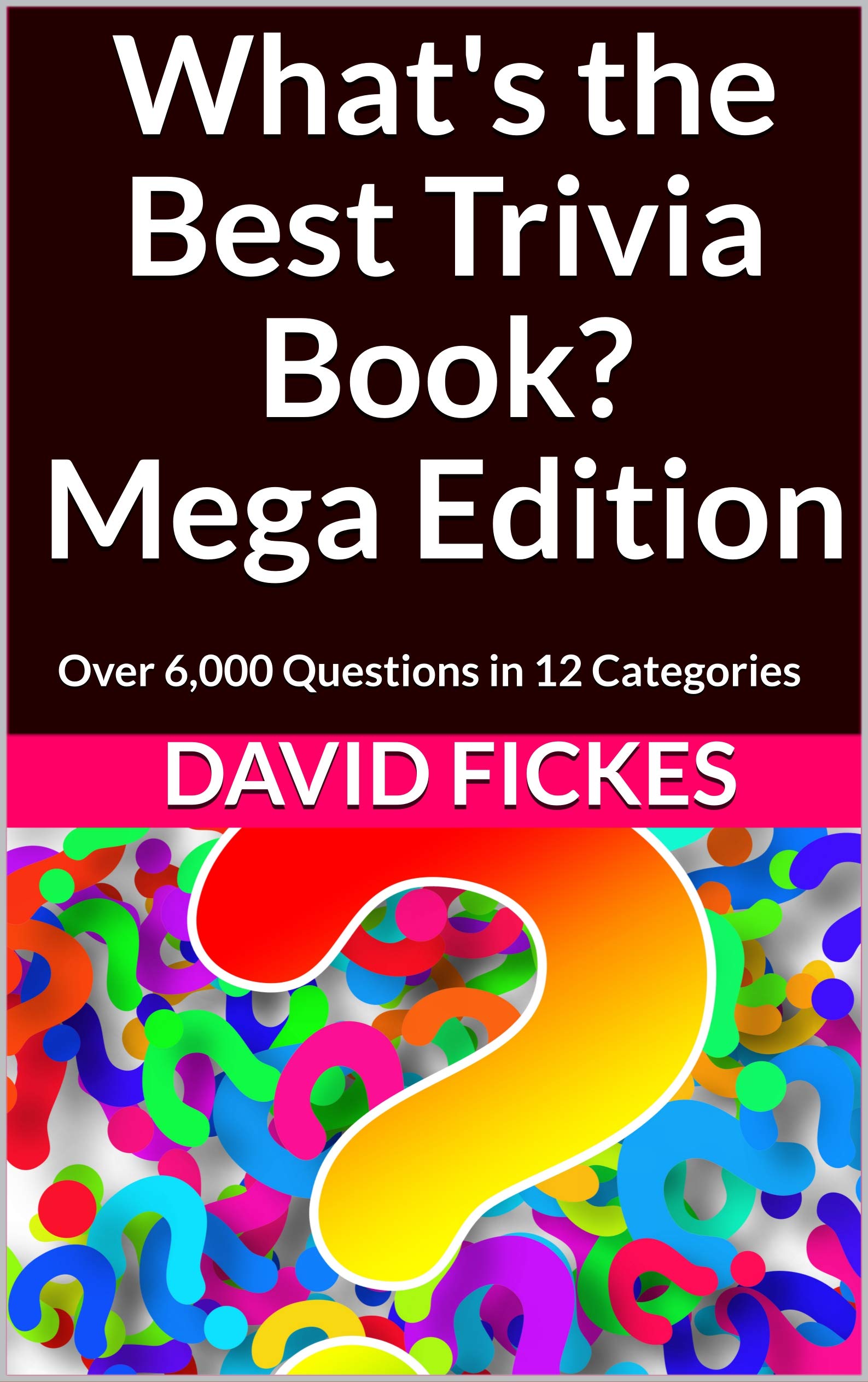 What s The Best Trivia Book Mega Edition Over 6 000 Questions In 12