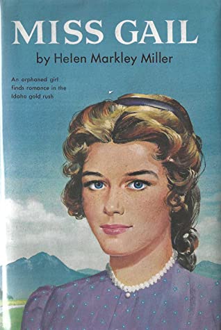 Miss Gail by Helen Markley Miller | Goodreads