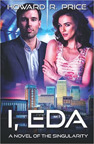 I, Eda: A Novel of the Singularity by Howard R. Price | Goodreads