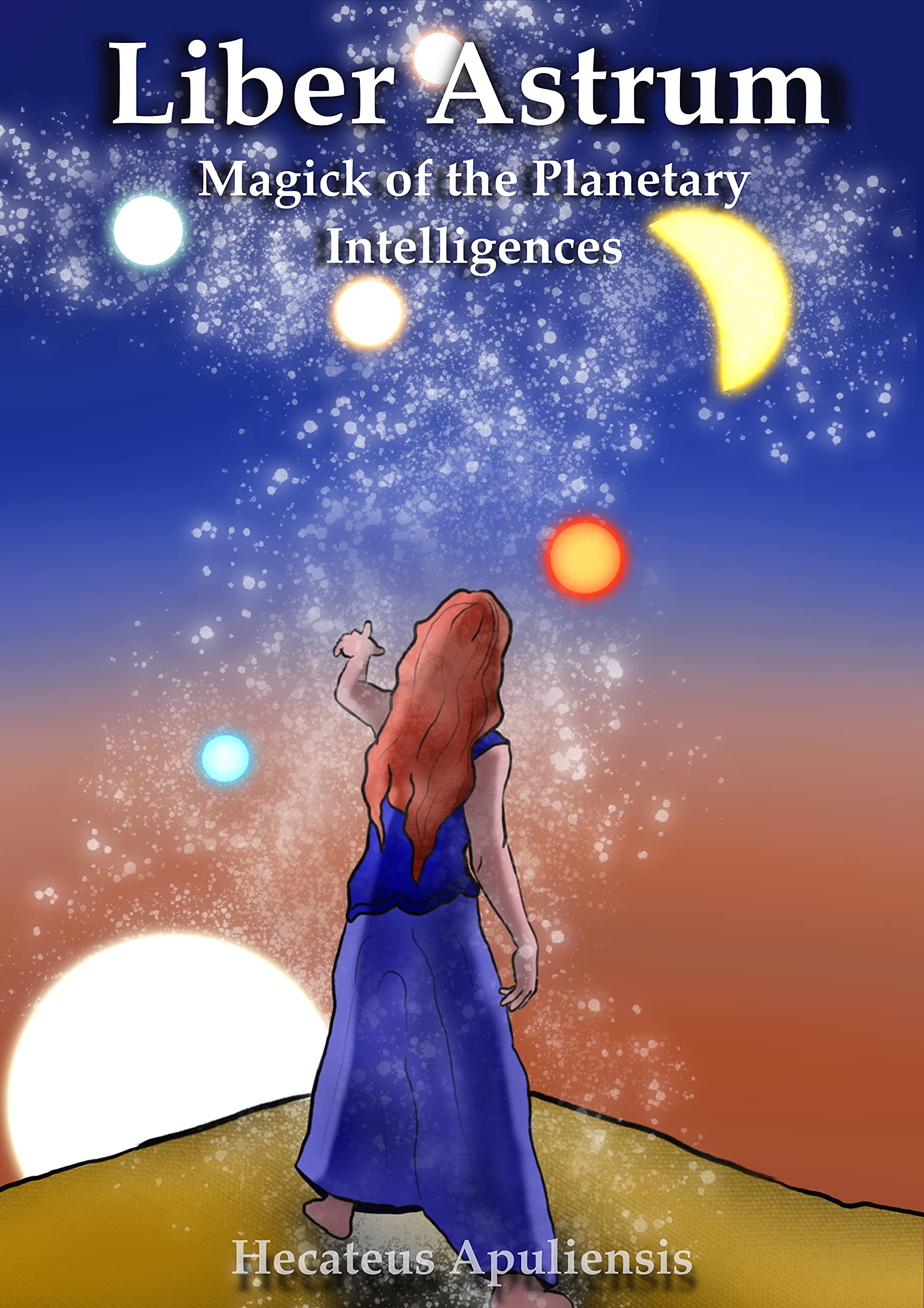 Liber Astrum: Magick of the Planetary Intelligences by Hecateus ...