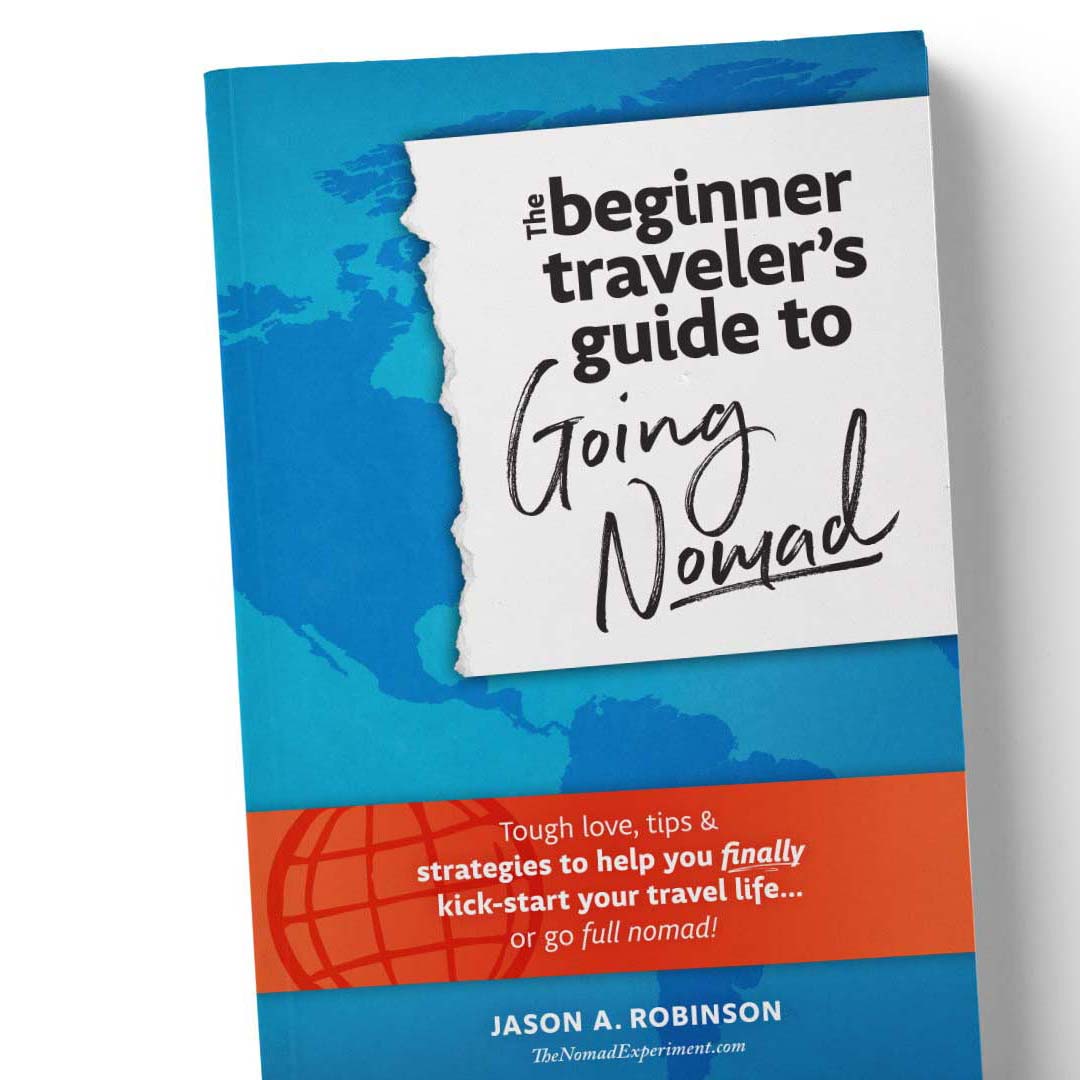 The Beginner Traveler's Guide To Going Nomad by Jason A. Robinson ...