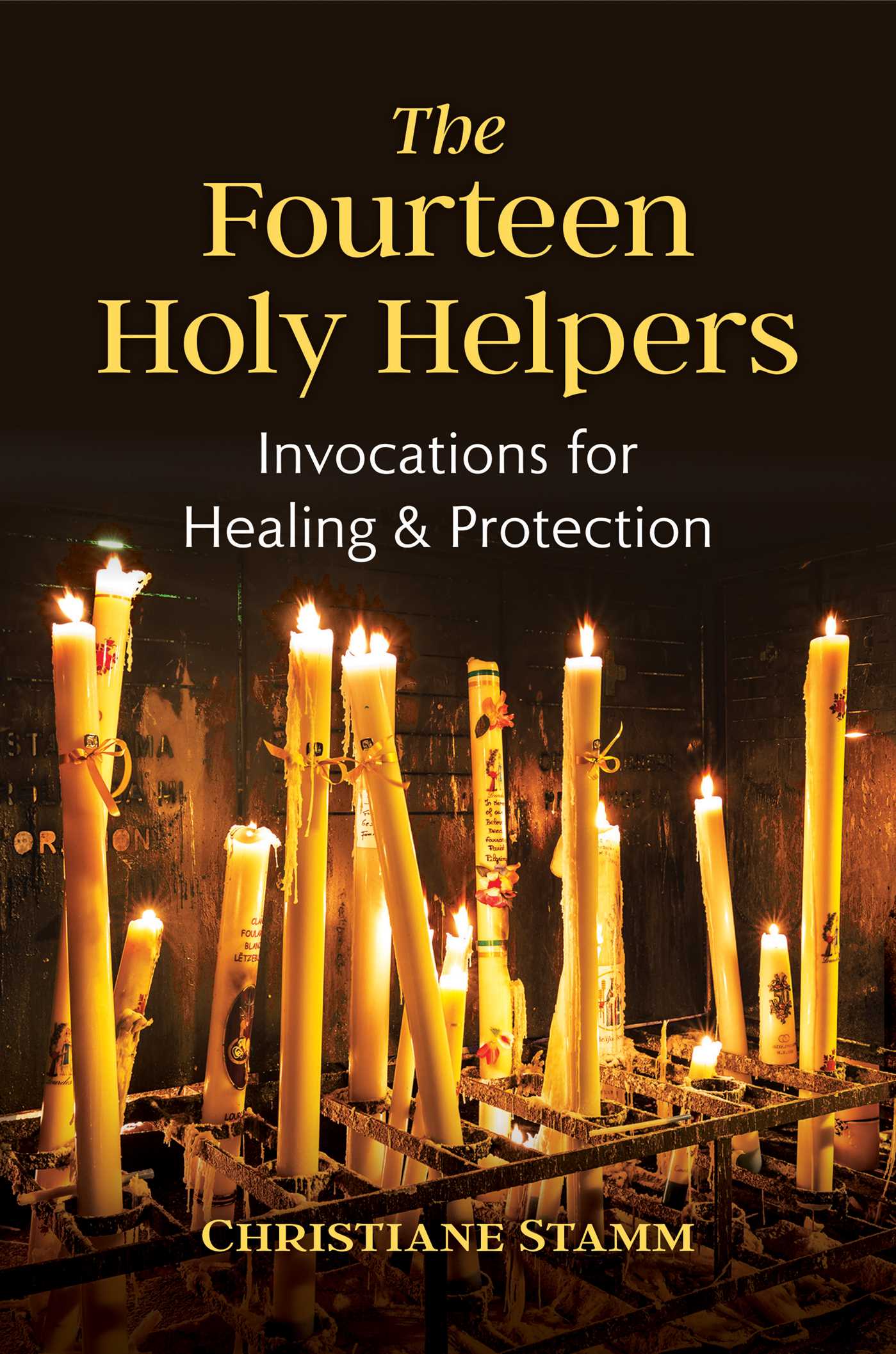 The Fourteen Holy Helpers: Invocations for Healing and Protection by ...