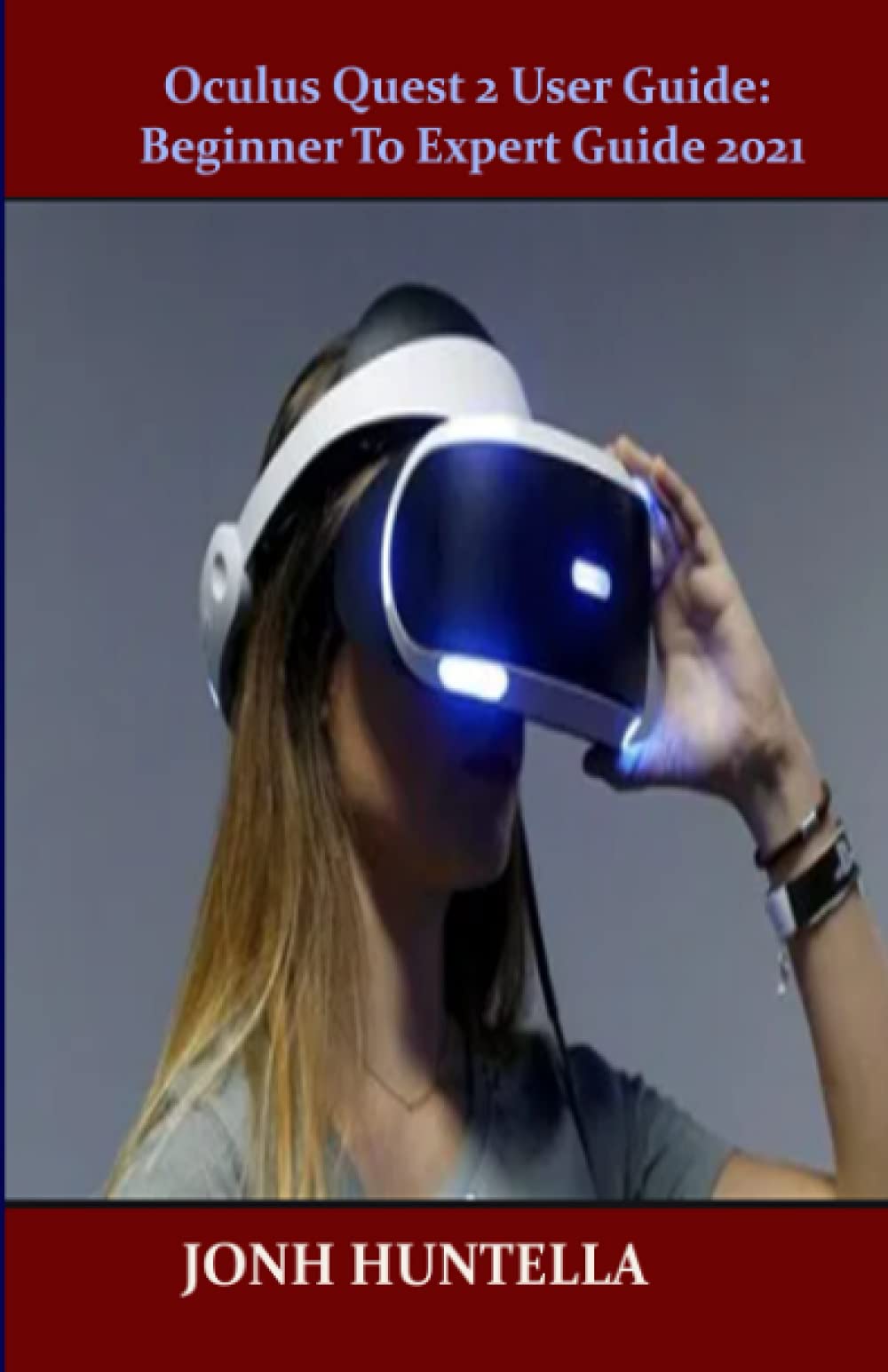 Oculus Quest 2 User Guide: Beginner To Expert Guide 2021: Oculus Quest ...