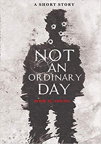 Not An Ordinary Day by Noor Al-Adnani | Goodreads