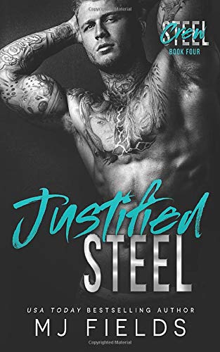 Justified Steel (Steel Crew) by M.J. Fields | Goodreads