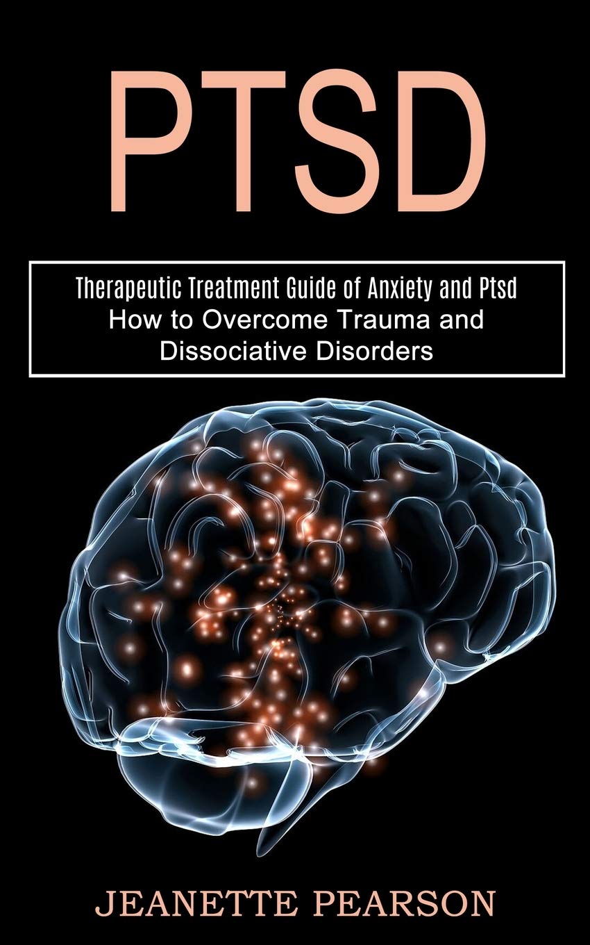 Ptsd: How to Overcome Trauma and Dissociative Disorders by Jeanette ...