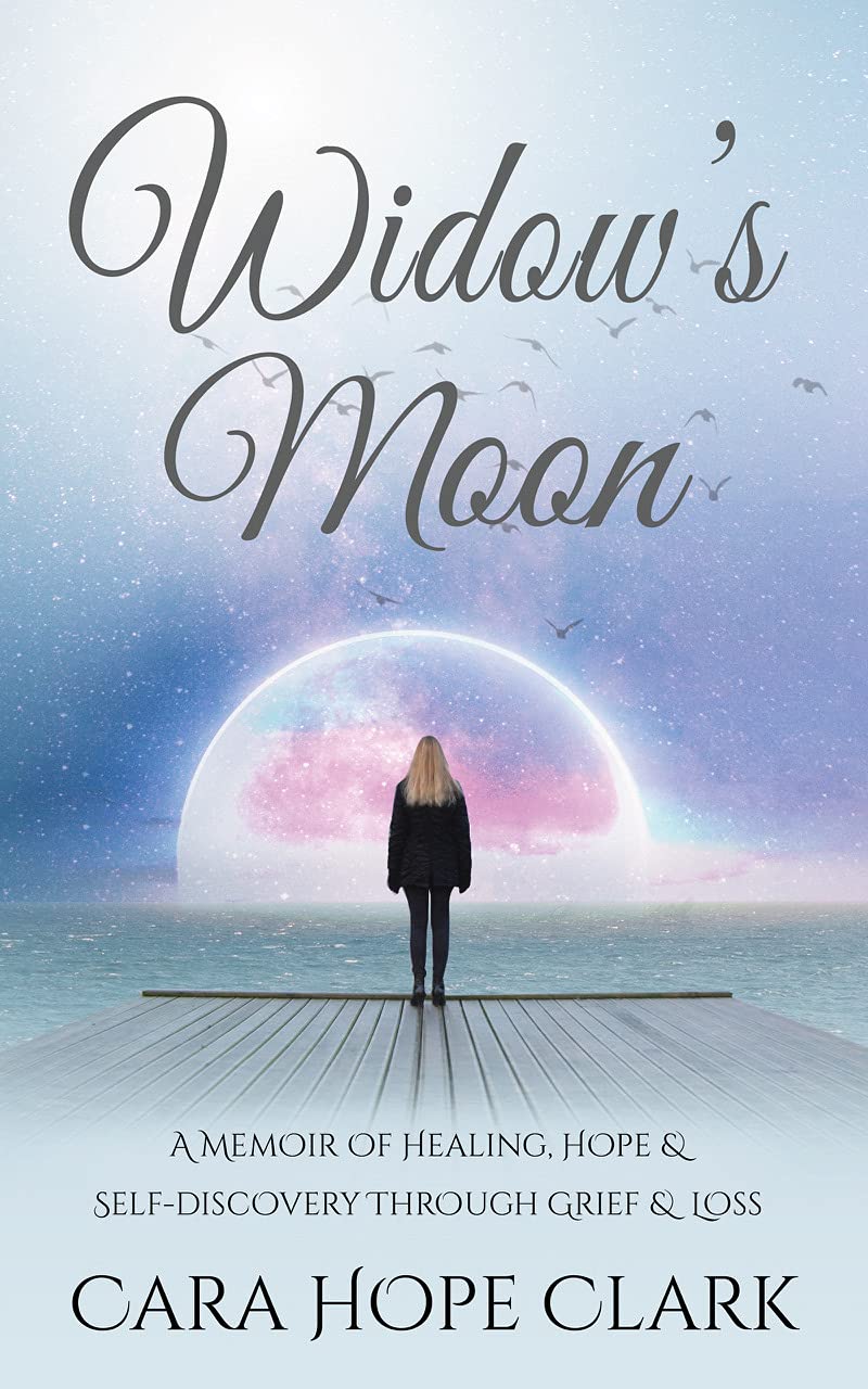 Widow's Moon: A Memoir of Healing, Hope & Self-discovery Through Grief ...