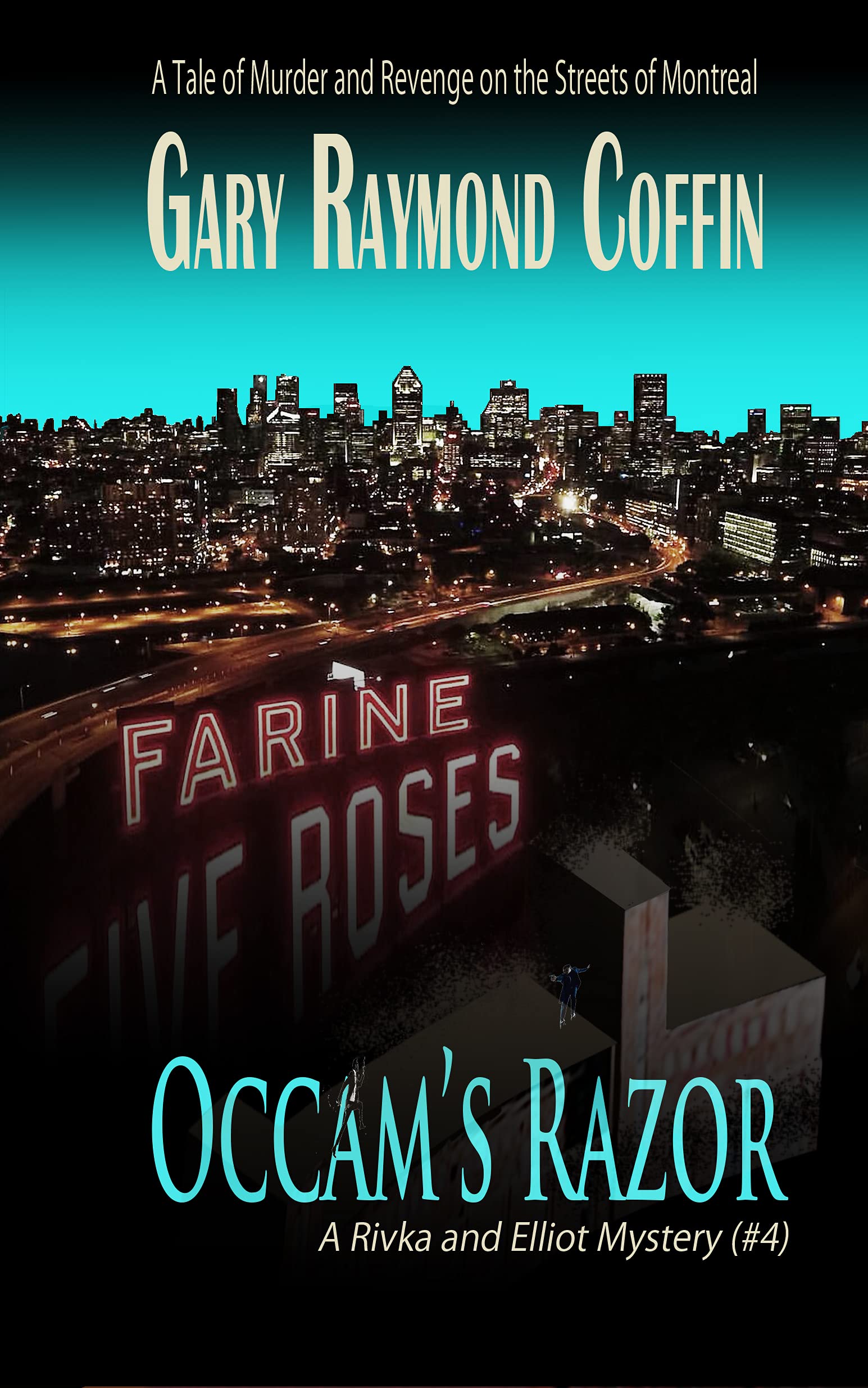 Occams Razor: A Tale of Murder and Revenge on the streets of Montreal ...