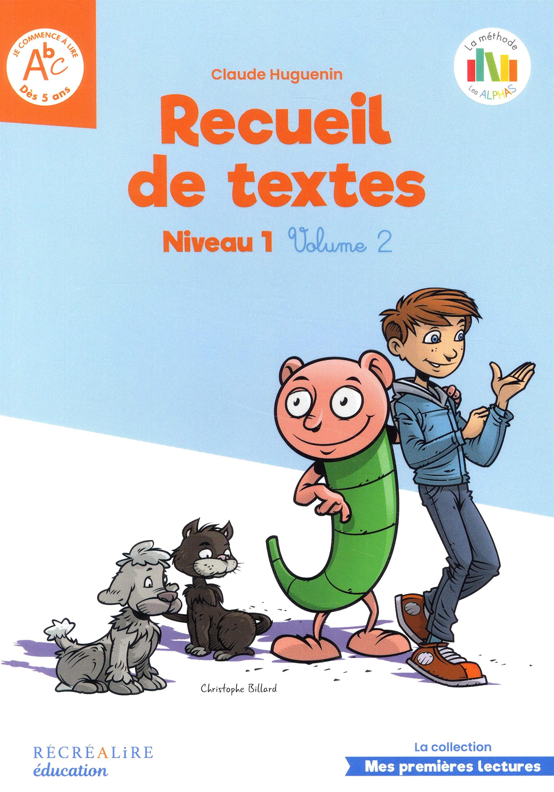 Recueil de textes LES ALPHAS Niveau 1 Volume 2 GS CP: La méthode de ...