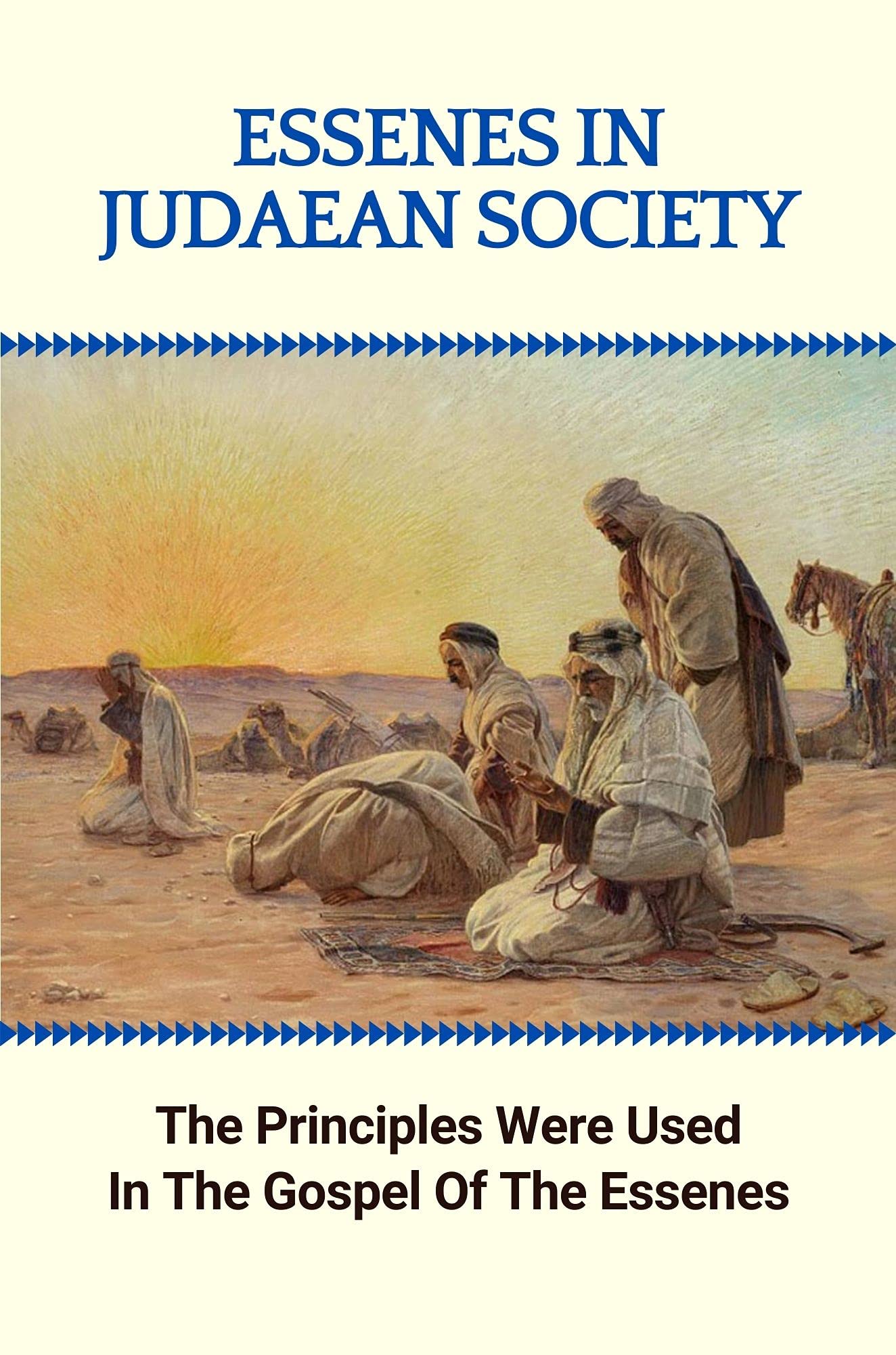 Essenes In Judaean Society: The Principles Were Used In The Gospel Of ...