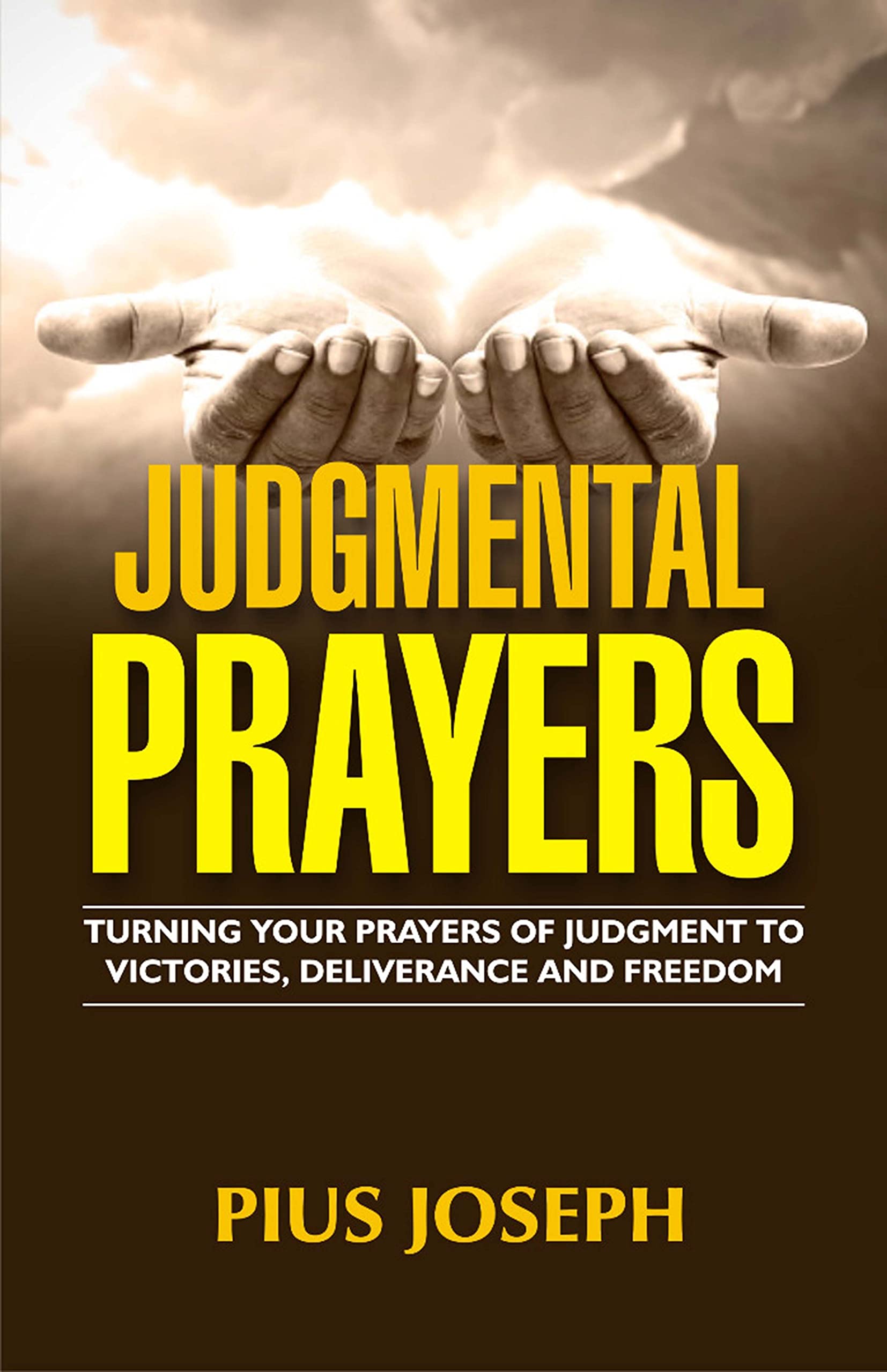 Judgmental Prayers: Turning Your Prayers of Judgment to Victories ...