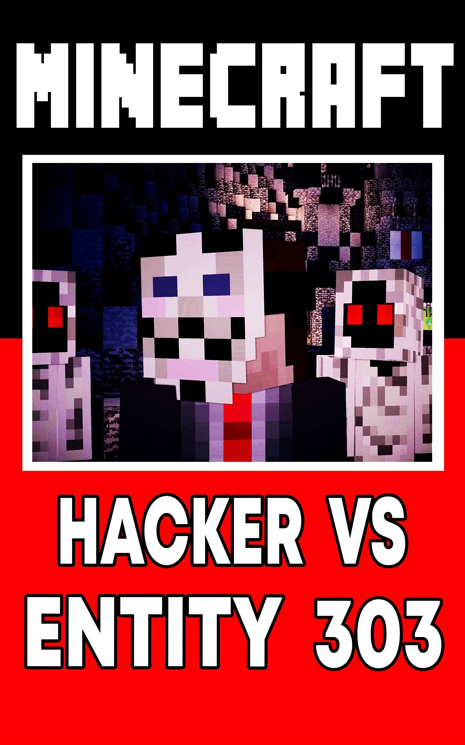 Minecraft: Hacker Vs Entity 303 by Frank Hartmann | Goodreads
