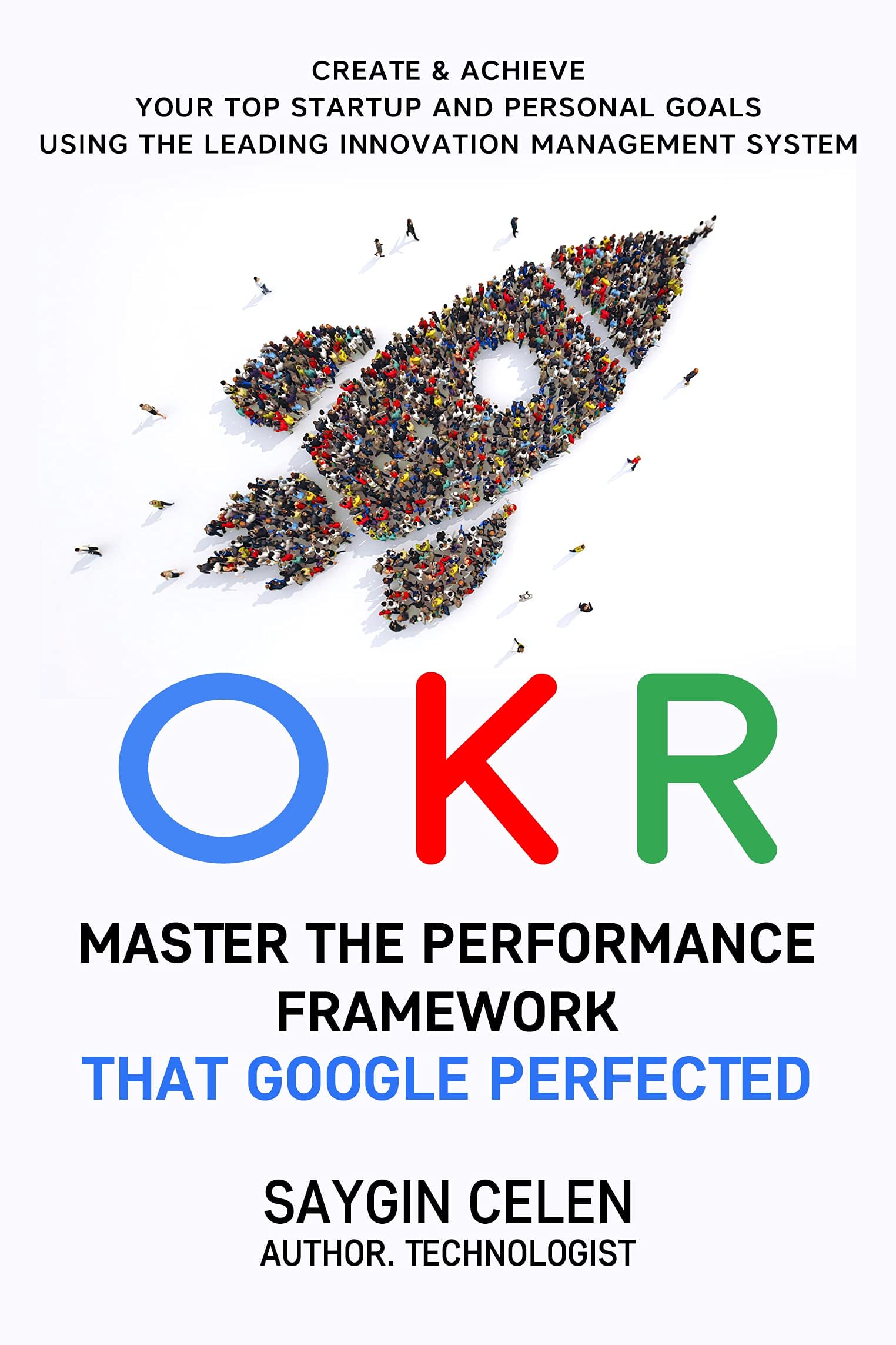 OKR. Master the Performance Framework that Google Perfected.: Create ...