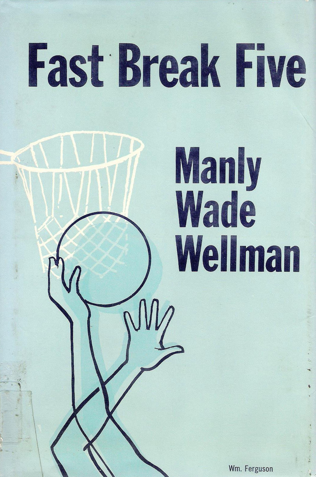 Fast Break Five by Manly Wade Wellman | Goodreads