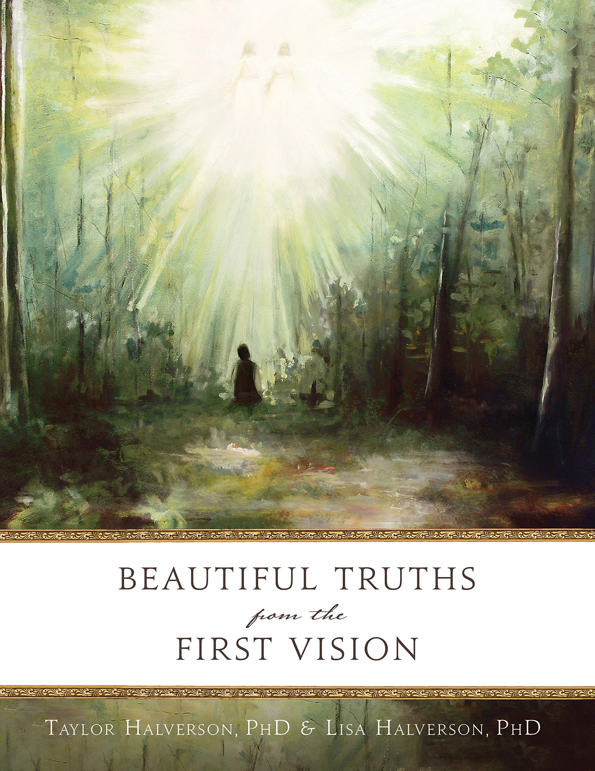 Beautiful Truths From the First Vision by Dr. Taylor Halverson | Goodreads