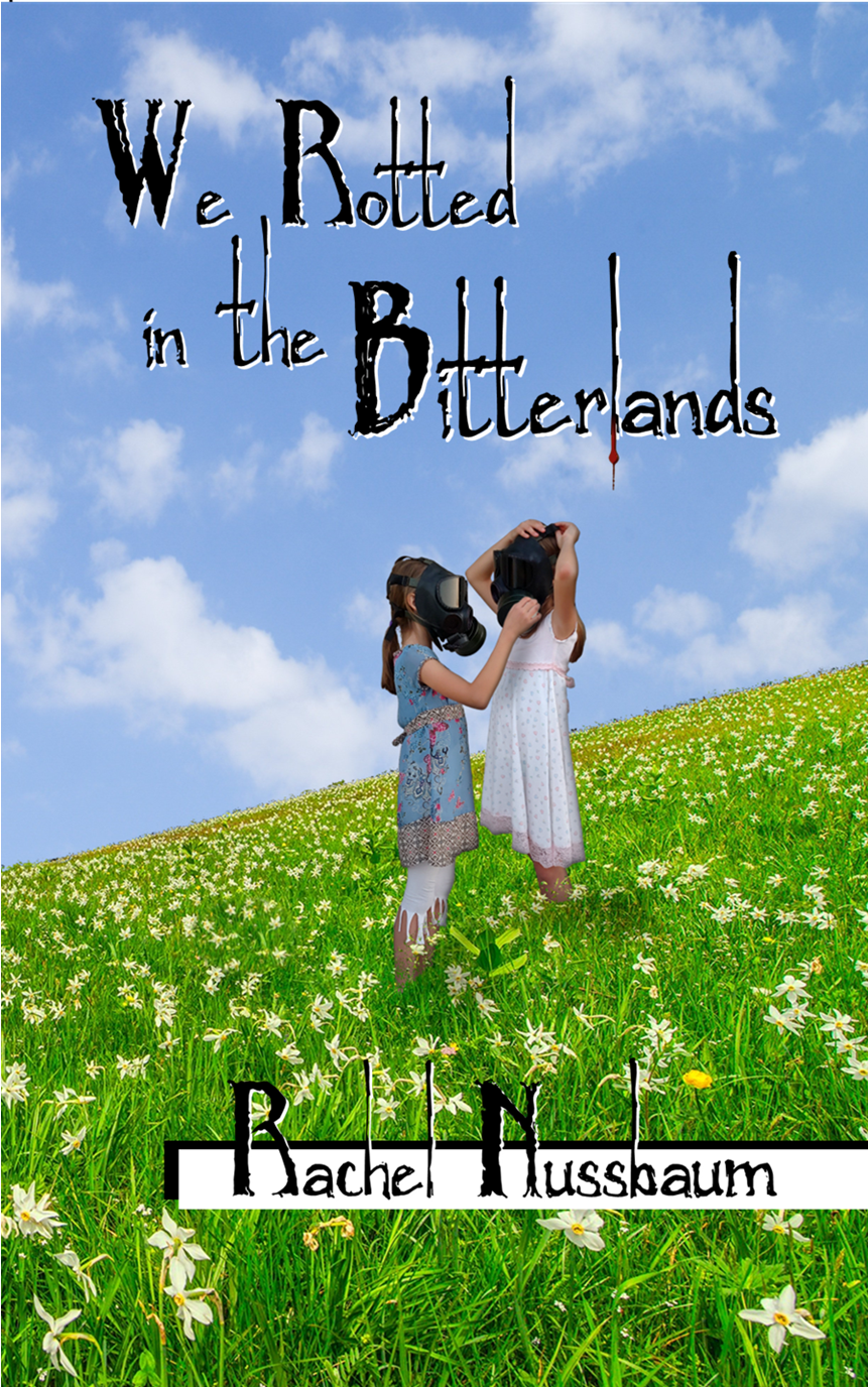 We Rotted in the Bitterlands by Rachel Nussbaum | Goodreads