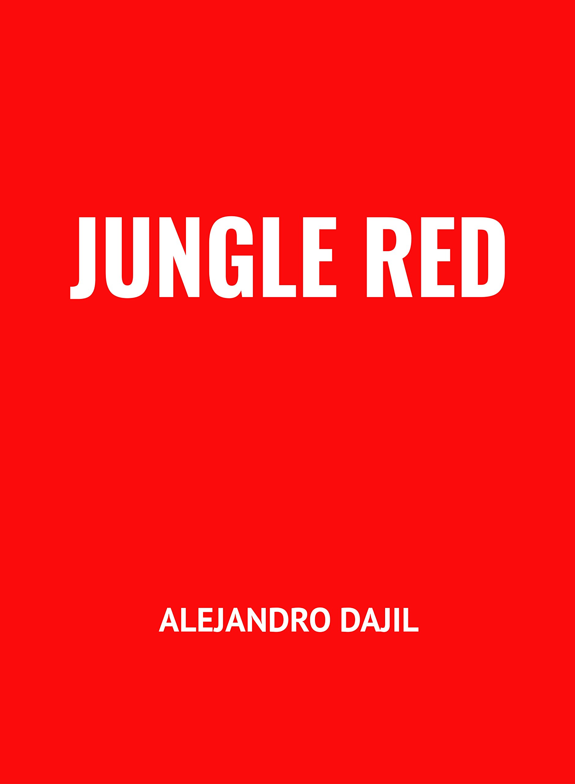 Jungle Red by Alejandro Dajil | Goodreads
