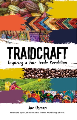 Traidcraft: Inspiring a Fair Trade Revolution Paperback by Joe Osman ...