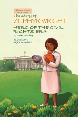The Story of Zephyr Wright Hero of the Civil Rights Era by Laura ...
