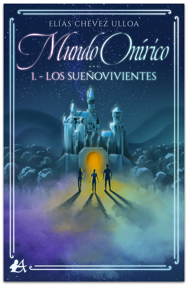 Mundo Onírico: I.- Los Sueñovivientes by Elías Chévez Ulloa | Goodreads