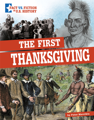 The First Thanksgiving (Fact Vs. Fiction in U.s. History) by Mavrikis ...